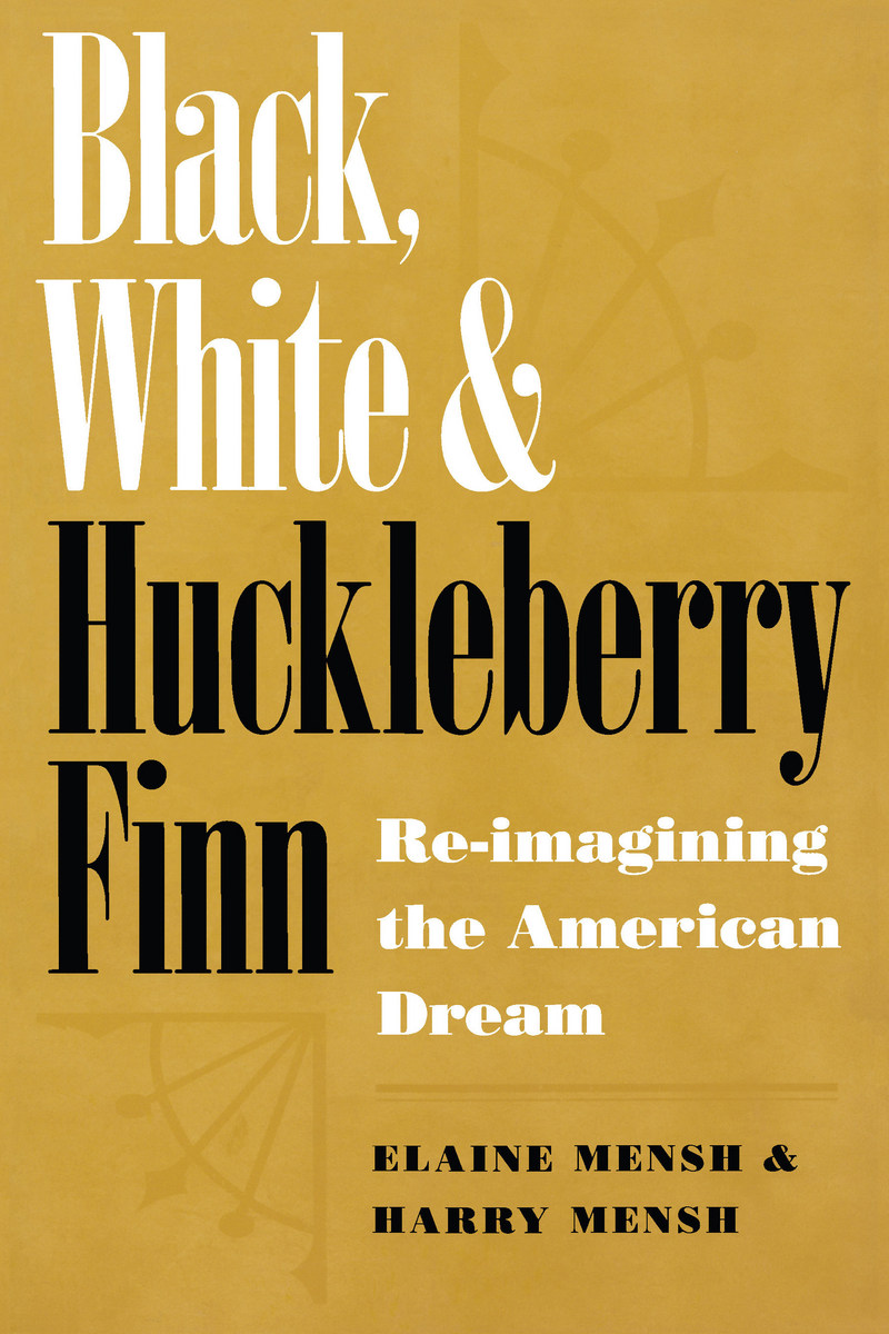 Black, White, and Huckleberry Finn: Re-imagining the American Dream by ...