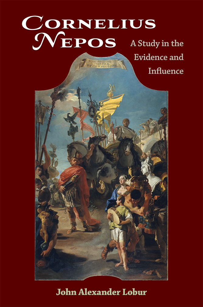 Cornelius Nepos: A Study in the Evidence and Influence by John ...