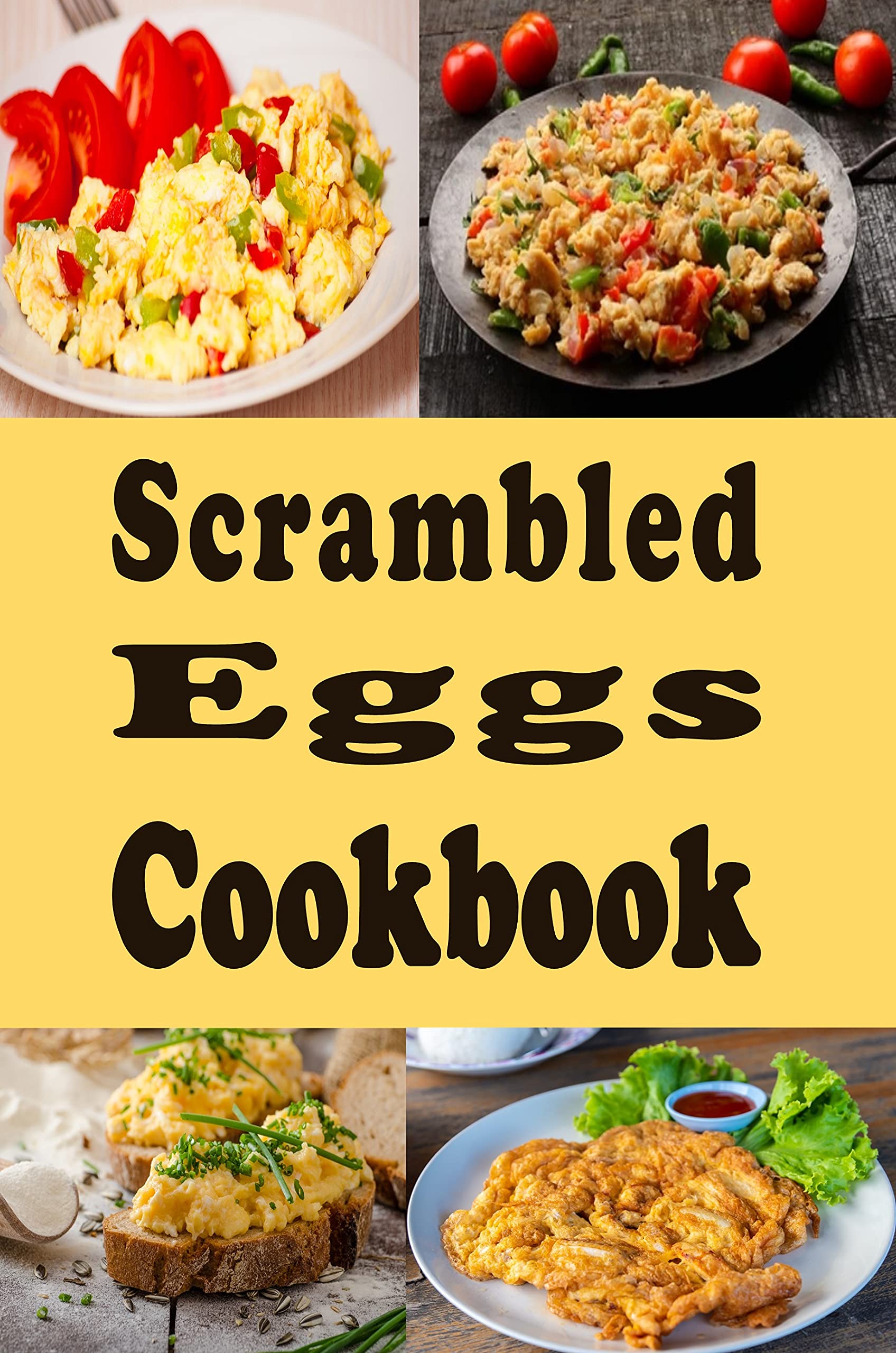 Scrambled Eggs Cookbook (Breakfast Recipes 3) by Laura Sommers | Goodreads