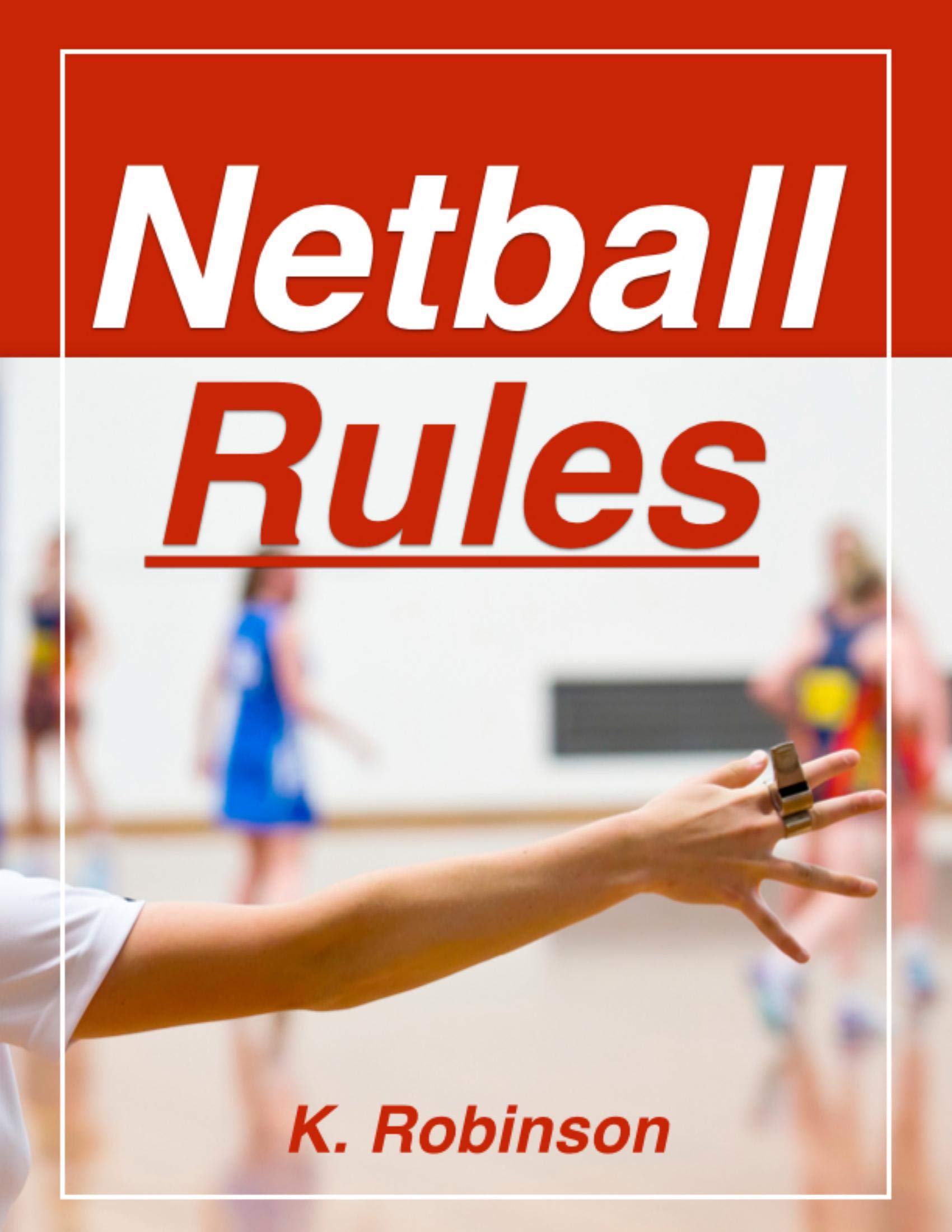 Netball Rules by Kelly Robinson | Goodreads