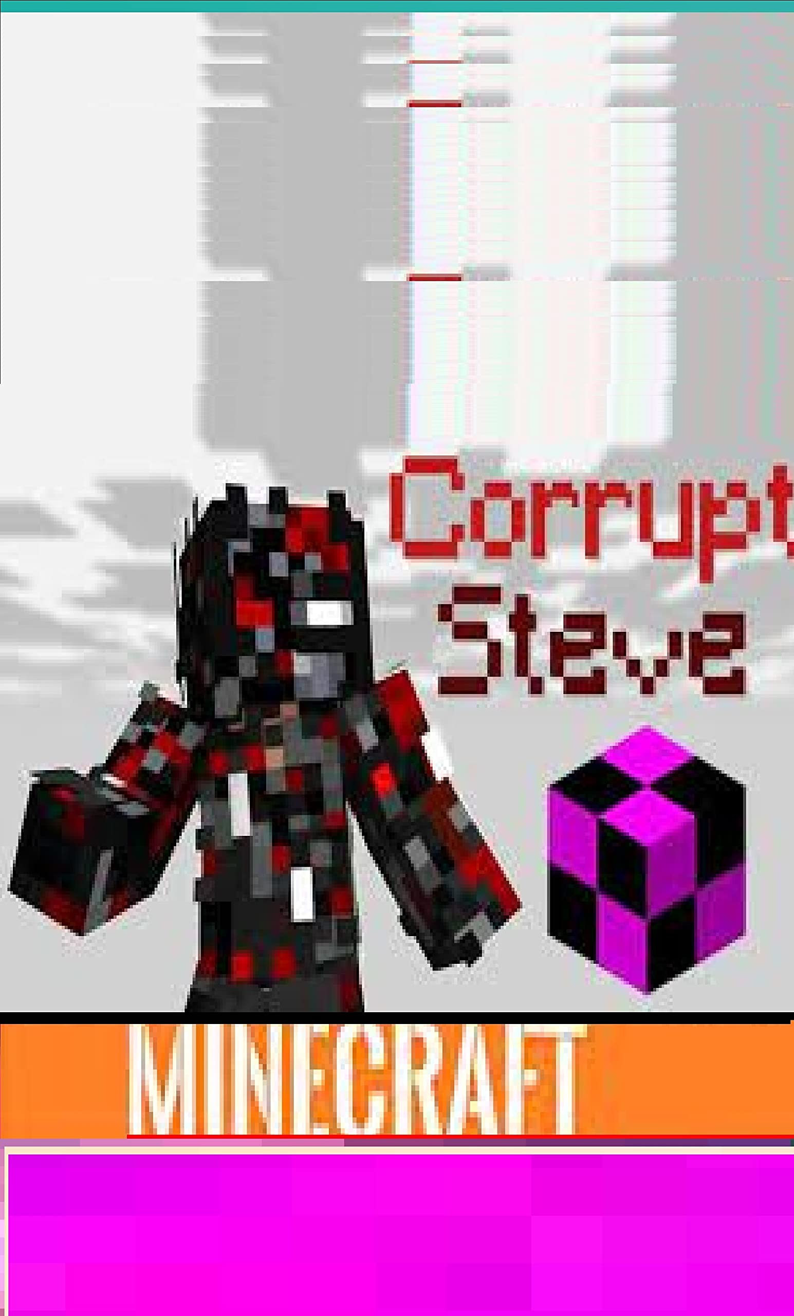 The Story Of Corrupt Steve - MInecraft comic : The Best Unofficial Minecraft Book 2021 by Mark S ...