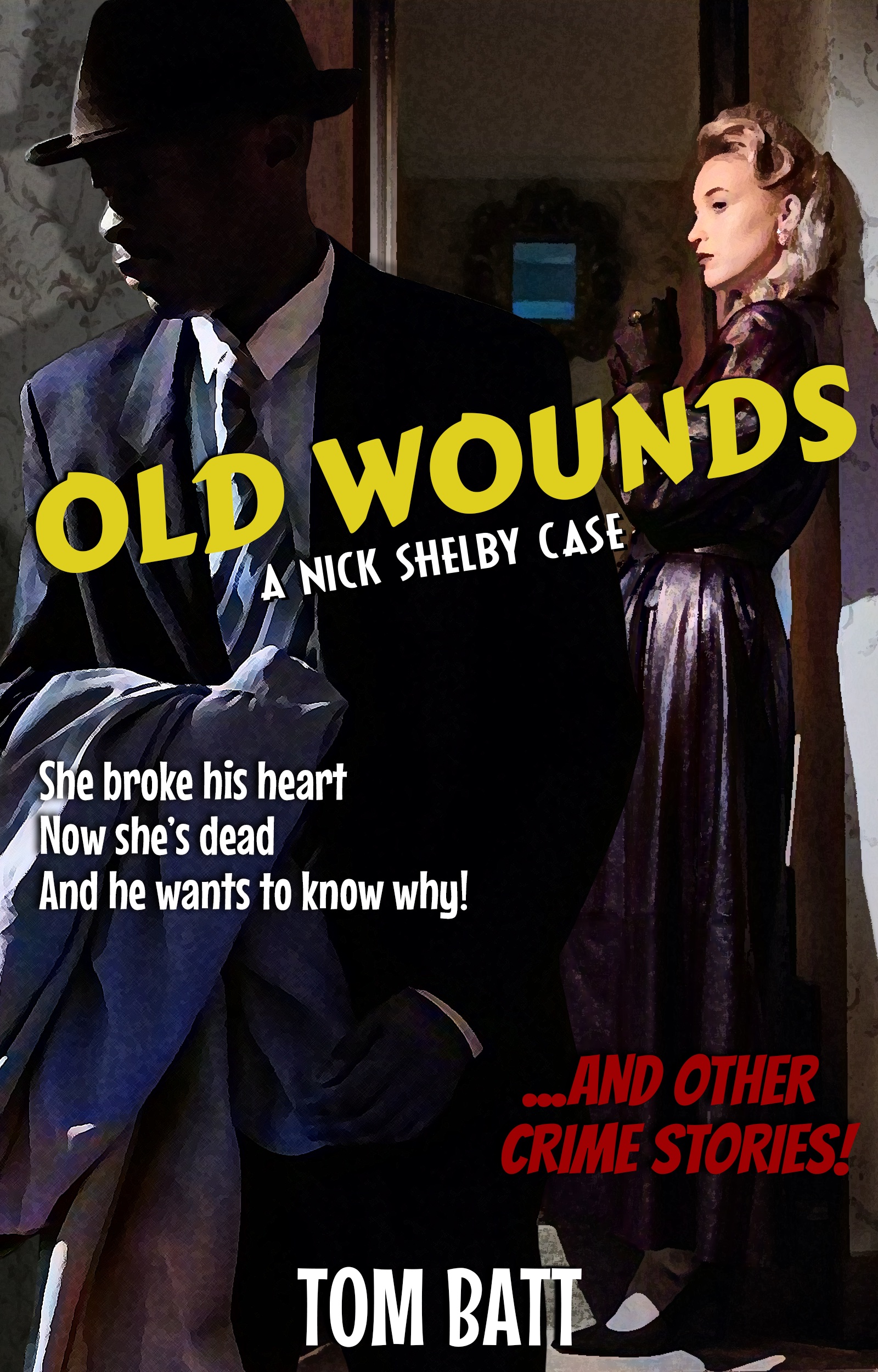 Old Wounds: A Nick Shelby Case and Other Crime Stories by Tom Batt ...
