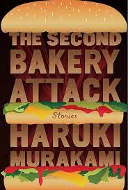 The Second Bakery Attack by Haruki Murakami | Goodreads