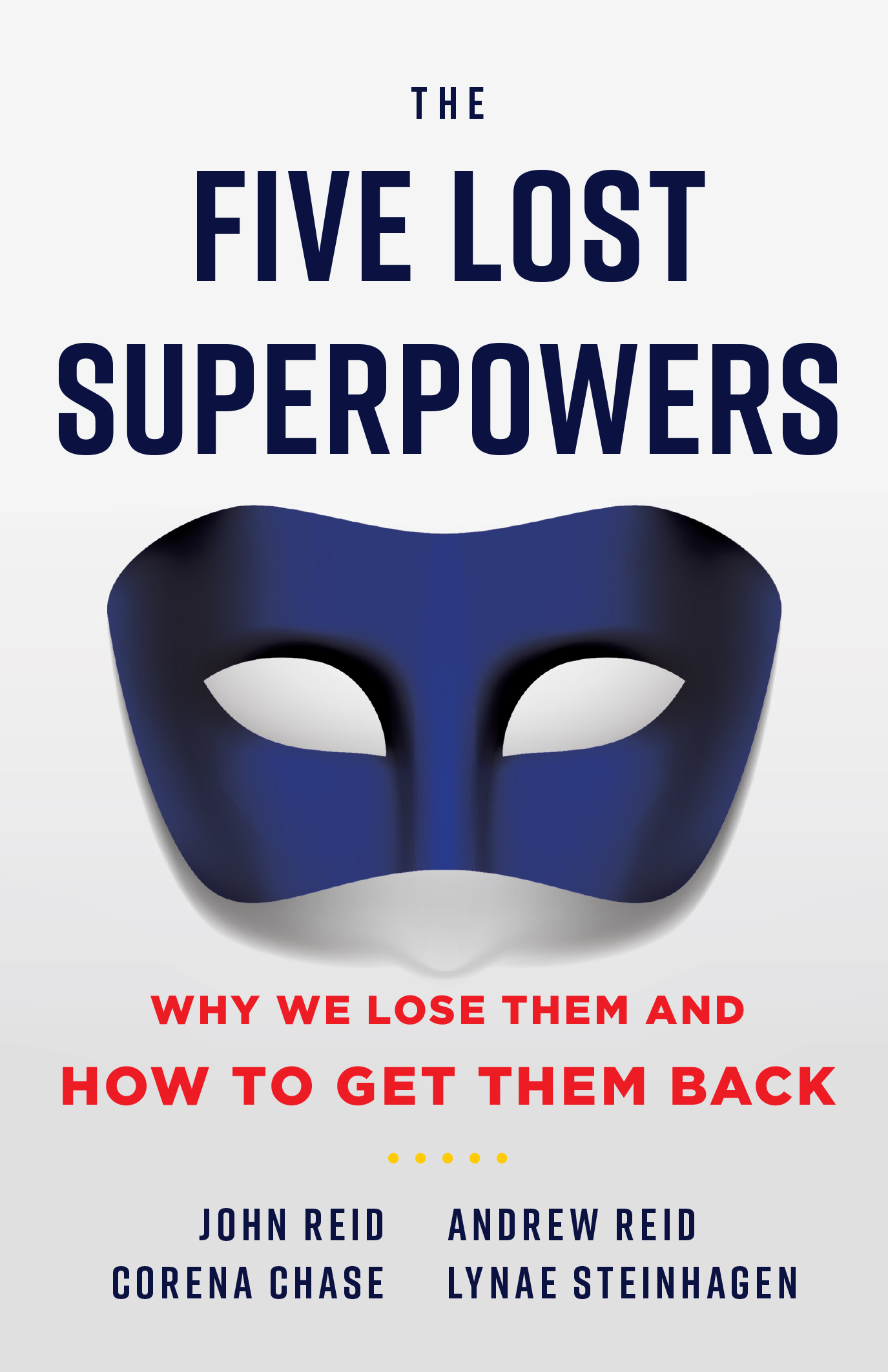 The Five Lost Superpowers: Why We Lose Them and How to Get Them Back by ...