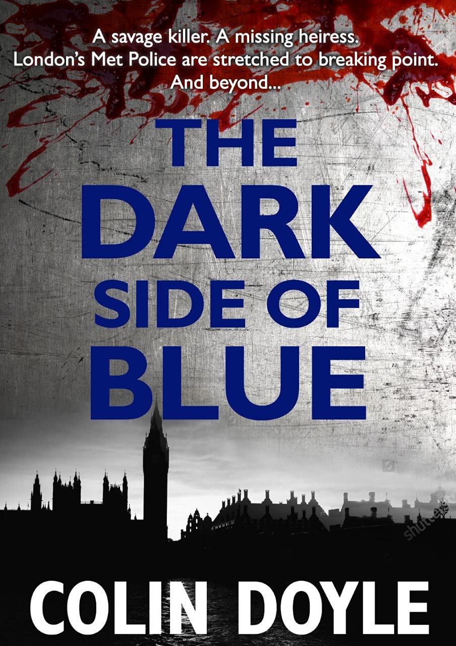 The Dark Side of Blue (Dark Heart of London Book 1) by Colin Doyle ...