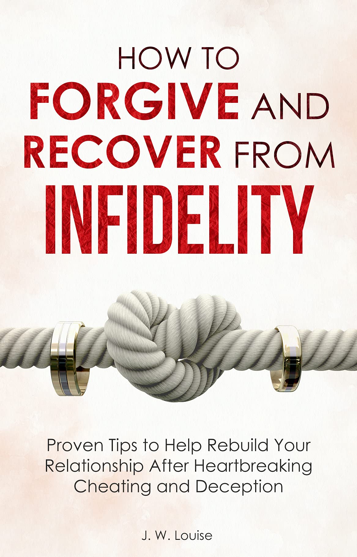 How to Forgive and Recover From Infidelity: Proven Tips to Help Rebuild ...