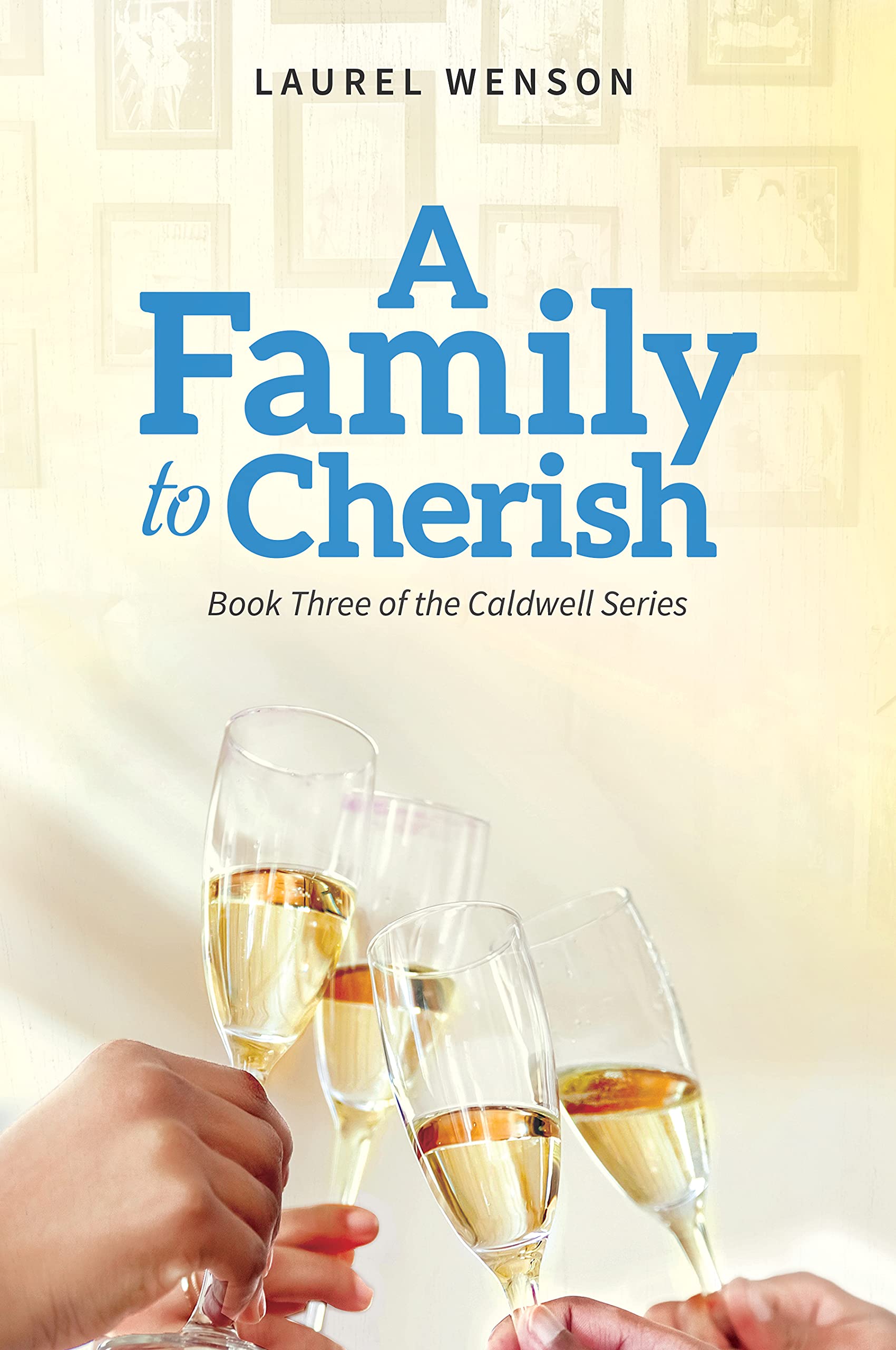 A Family to Cherish (Caldwell Series, #3) by Laurel Wenson | Goodreads