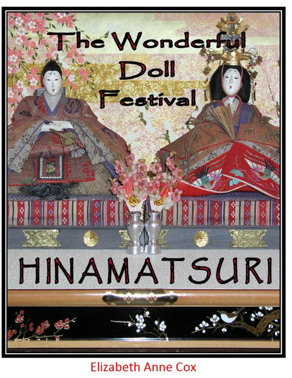 HINAMATSURI The Wonderful Doll Festival by Elizabeth Anne Cox | Goodreads