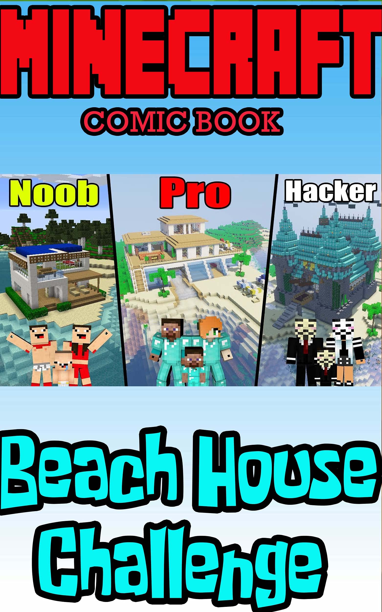 Minecraft comic stories: NOOB vs PRO vs HACKER_Beach House Challenge by ...