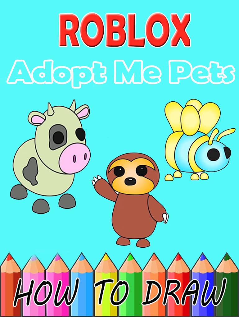 How to Draw Roblox Adopt Me Pet The Awesome Step By Step Guide To ...