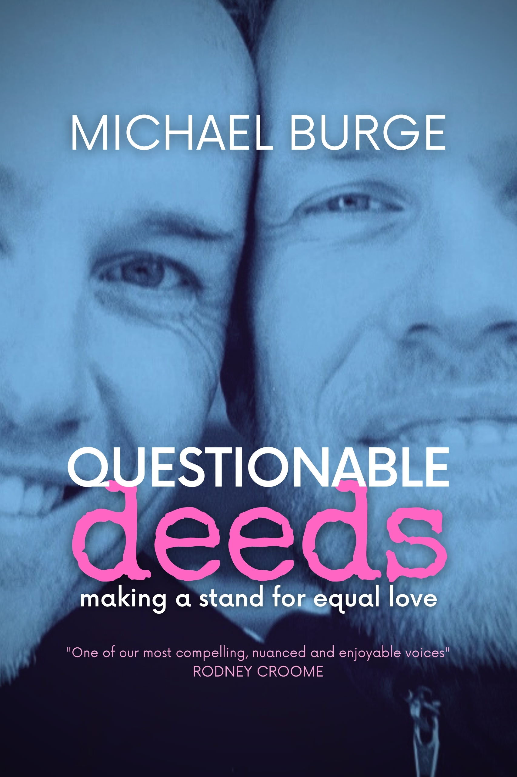 Questionable Deeds: Making a stand for equal love by Michael Burge ...
