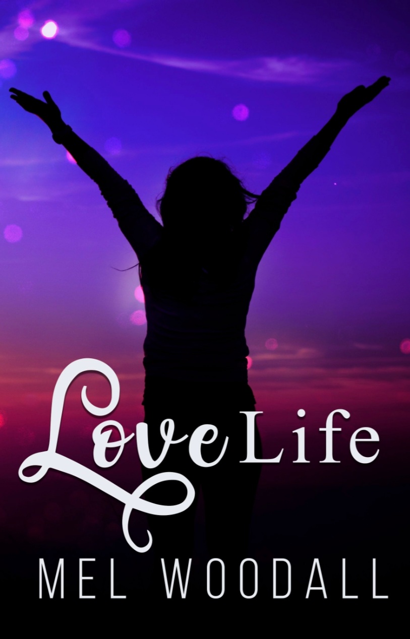 Love Life by Mel Woodall | Goodreads