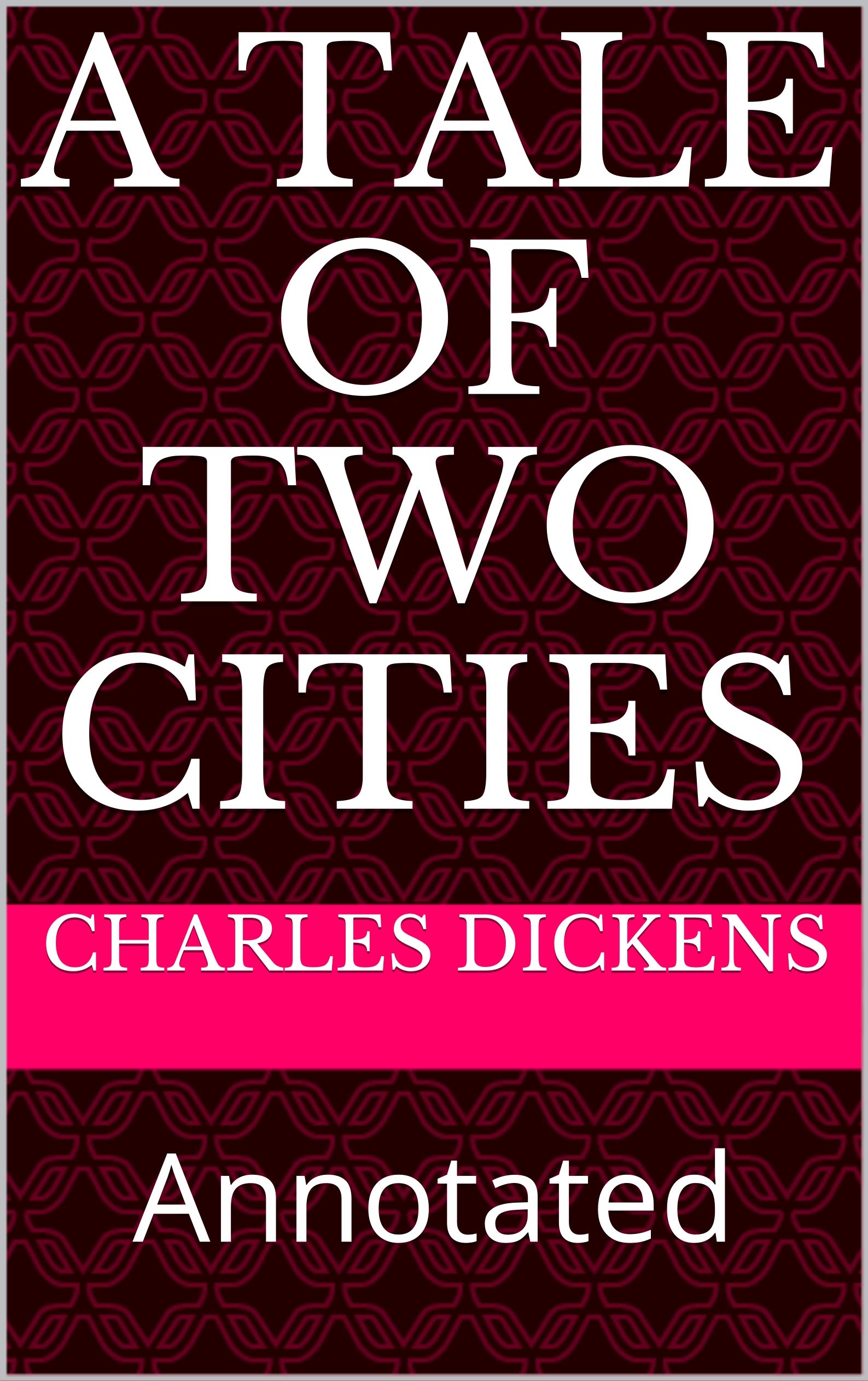 A Tale of Two Cities: Annotated by Charles Dickens | Goodreads
