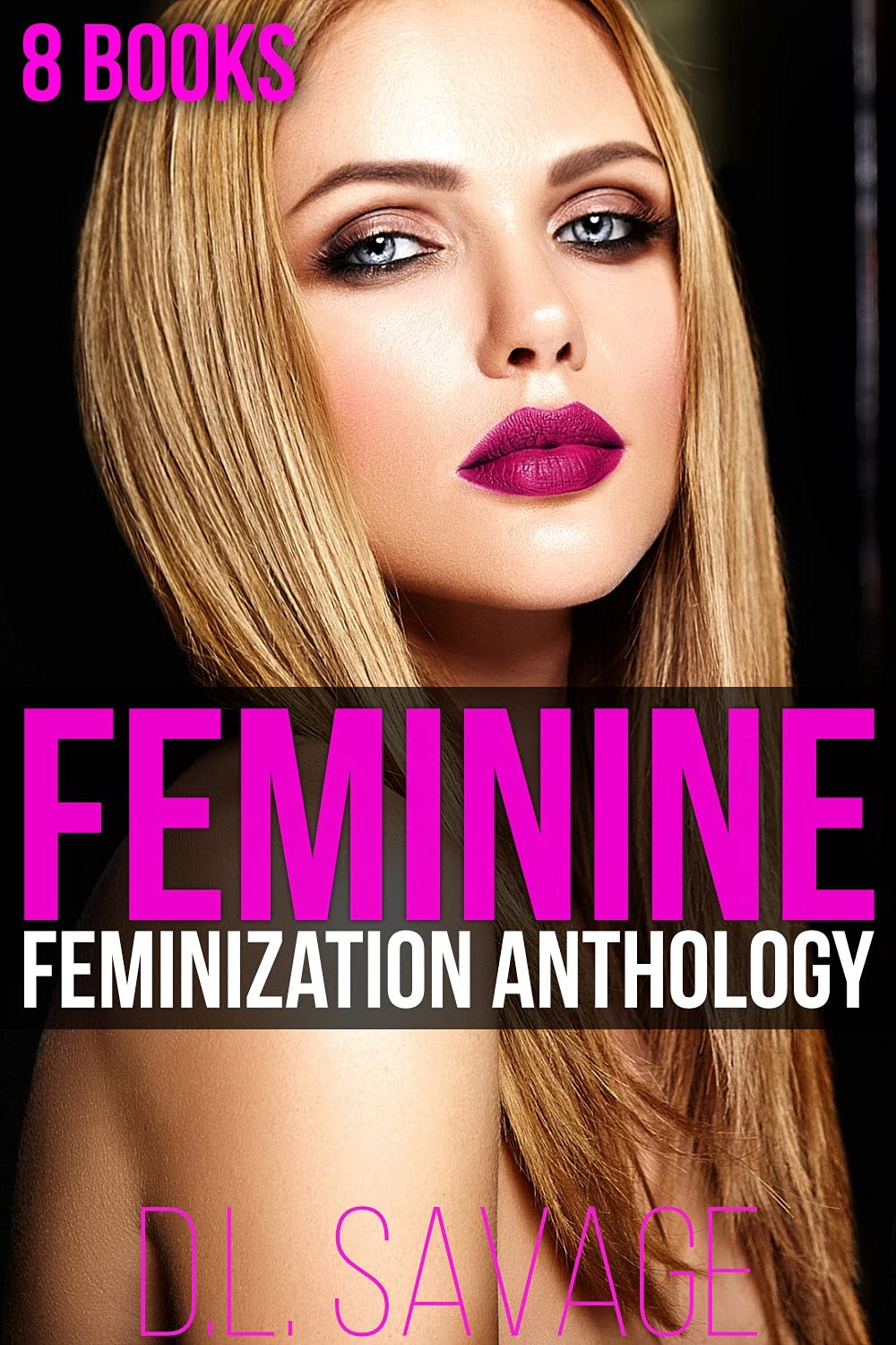 Feminine: 8 Books Crossdressing Feminization Anthology by D.L. Savage ...