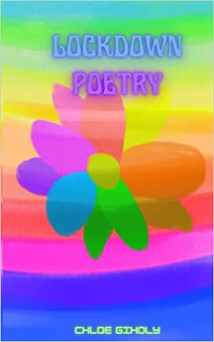 Lockdown Poetry by Chloe Gilholy | Goodreads