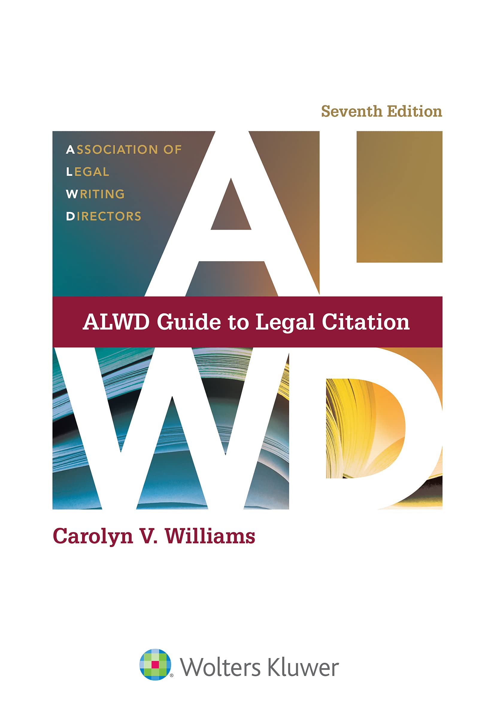 ALWD Guide to Legal Citation by Carolyn V. Williams | Goodreads