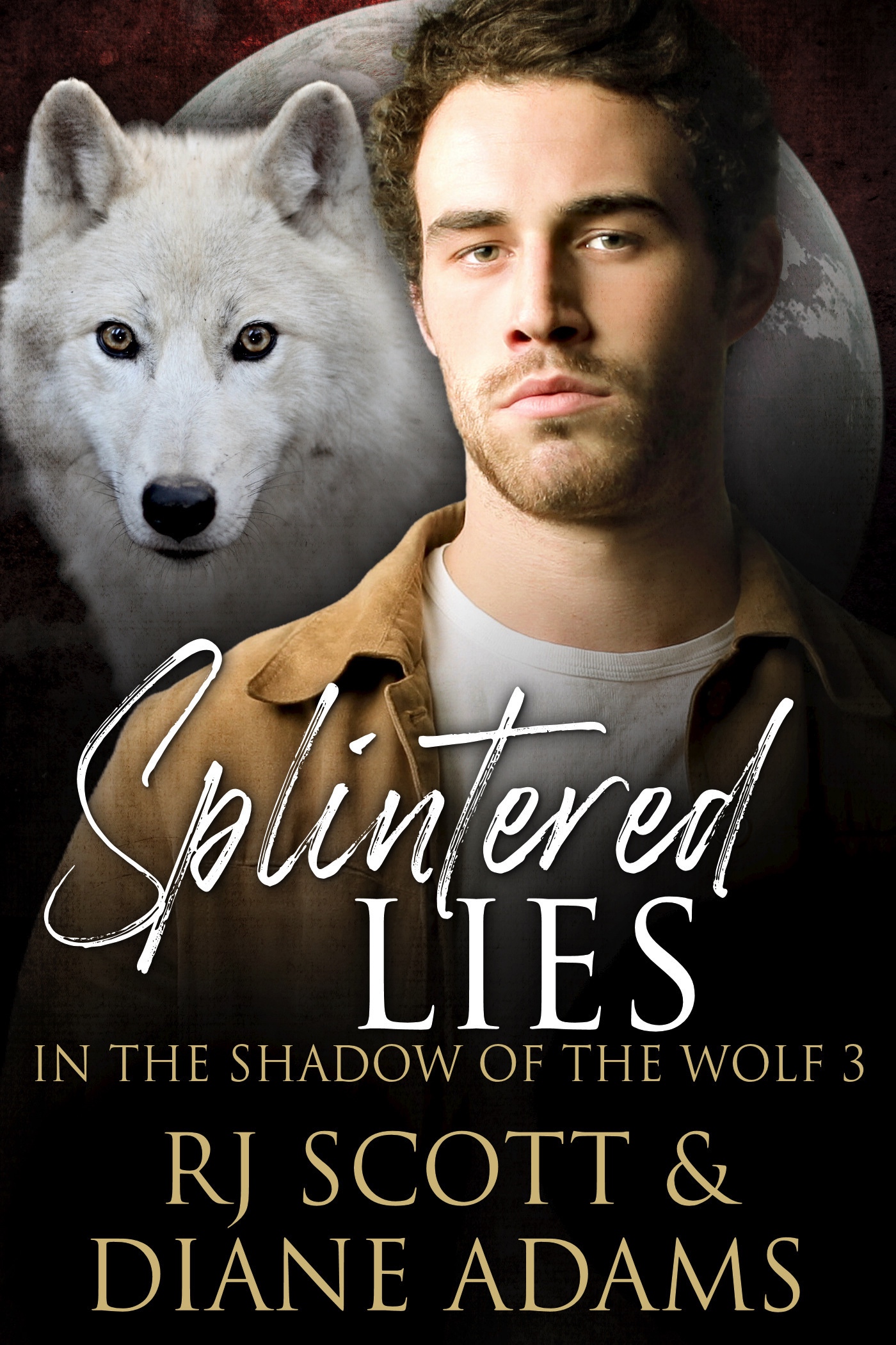 Splintered Lies (In the Shadow of the Wolf, #3) by R.J. Scott | Goodreads