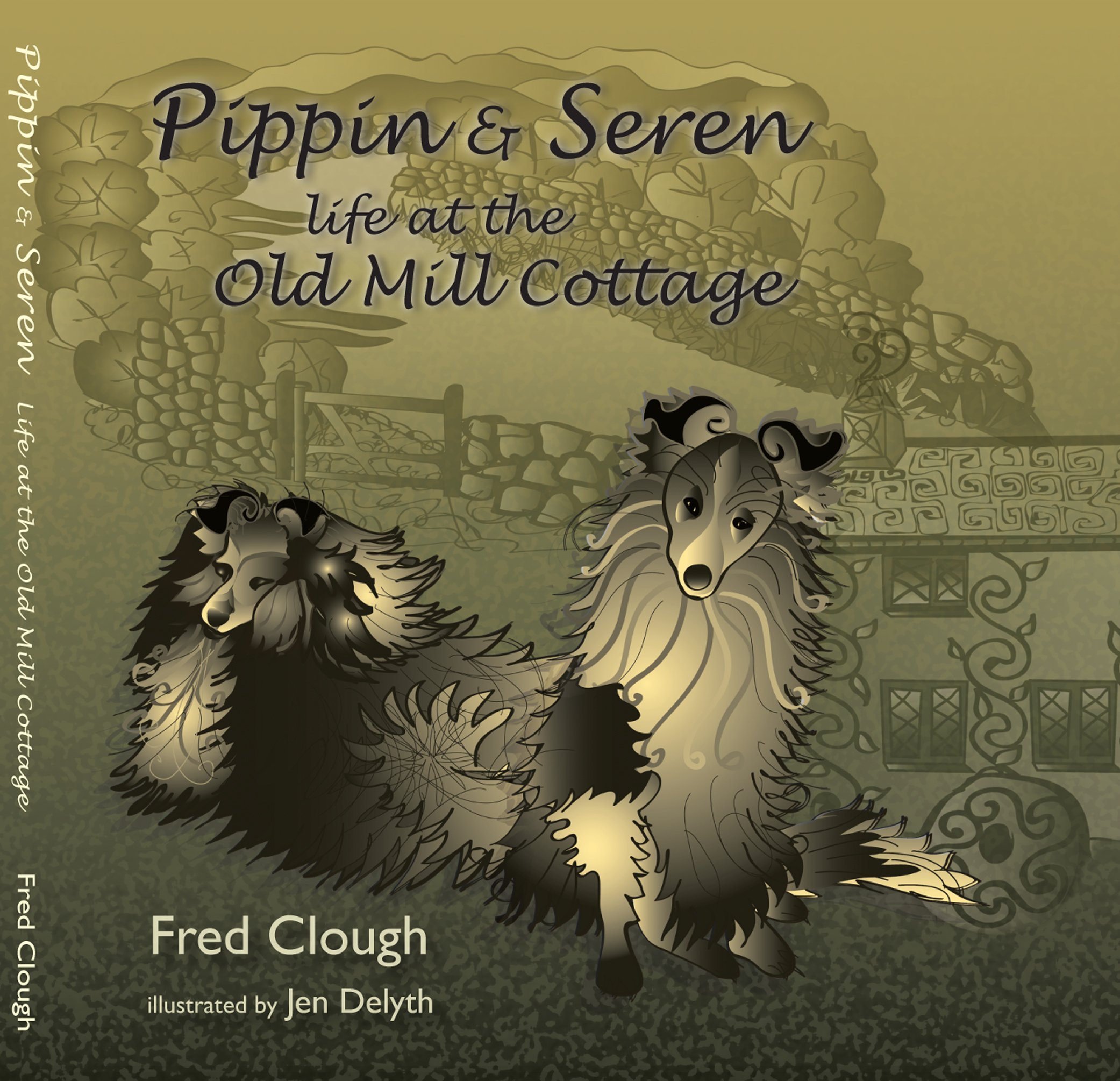 Pippin and Seren Life At the Old Mill Cottage by Fred Clough | Goodreads