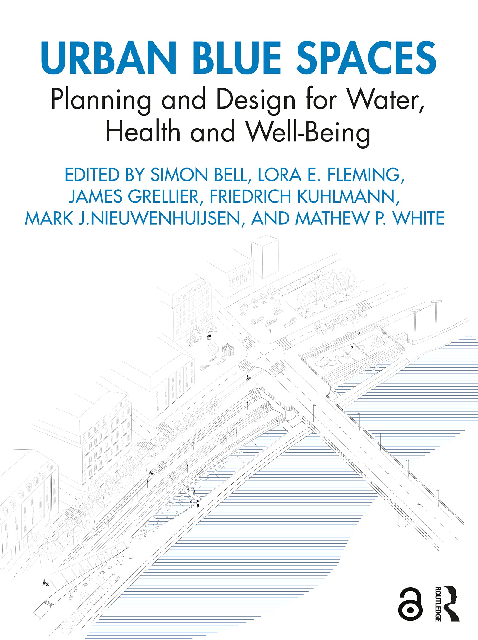 Urban Blue Spaces: Planning and Design for Water, Health and Well-Being ...