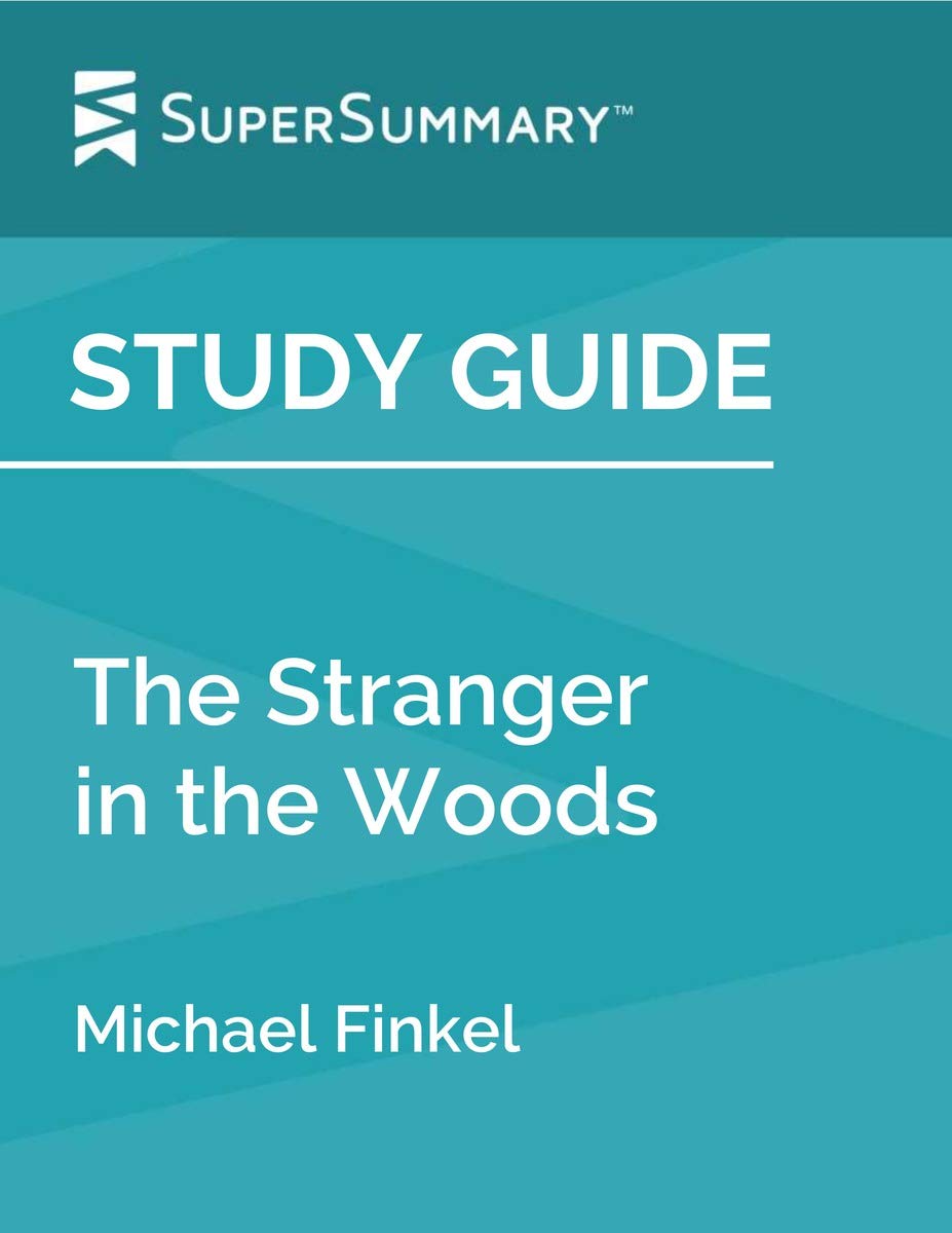 Study Guide: The Stranger in the Woods by Michael Finkel by ...