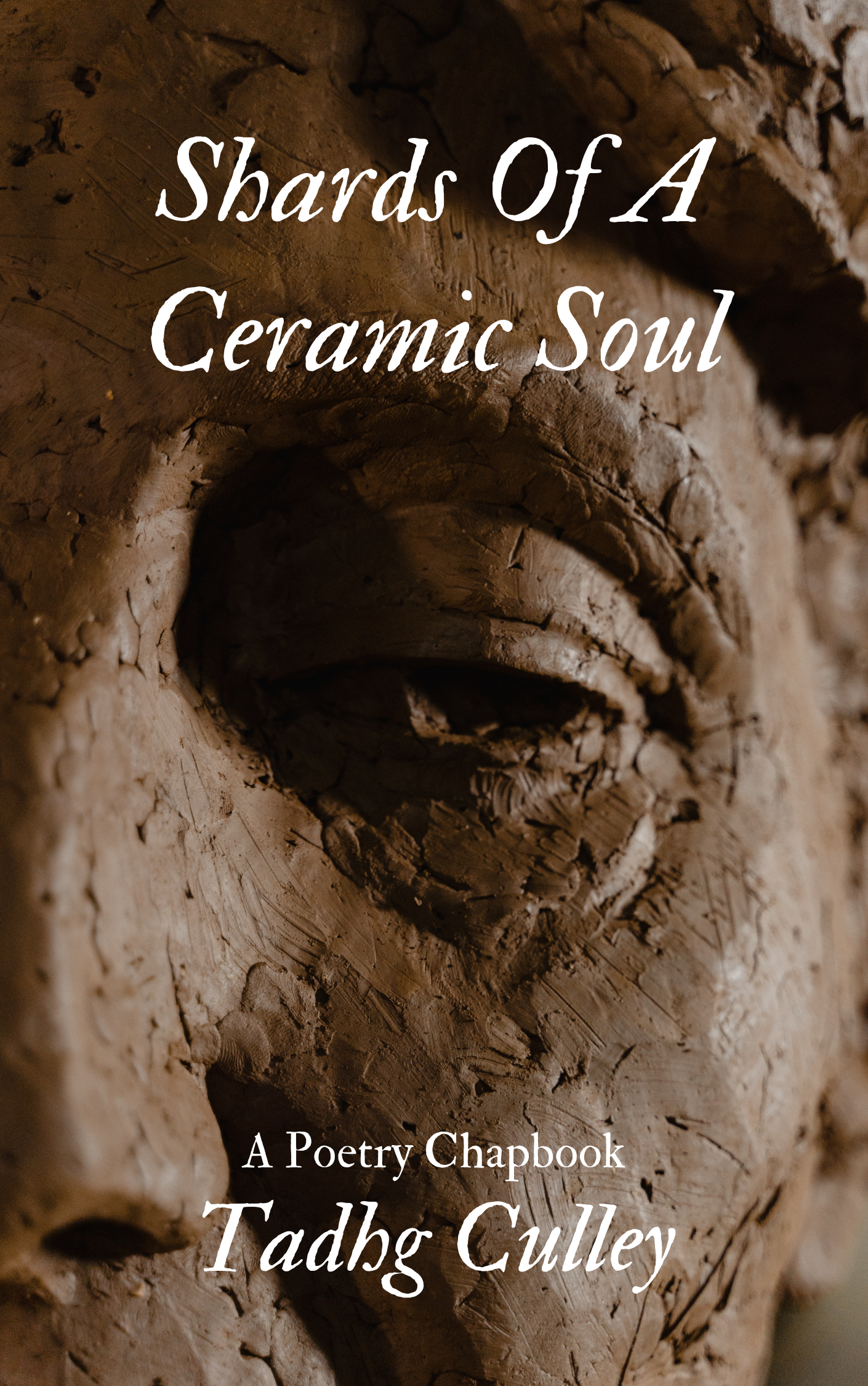 Shards Of A Ceramic Soul: A Poetry Chapbook by Tadhg Culley | Goodreads