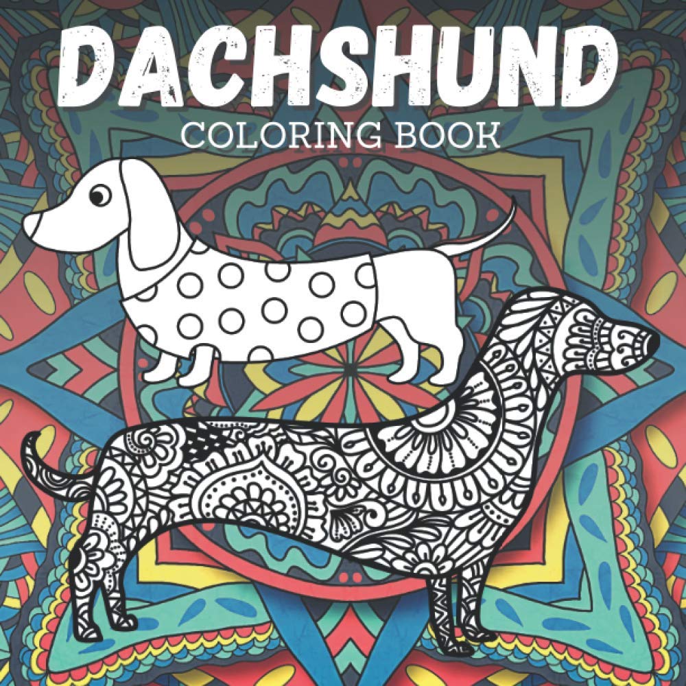 Dachshund Coloring Book: Stress Relief & Relaxation for Kid or Adult ...
