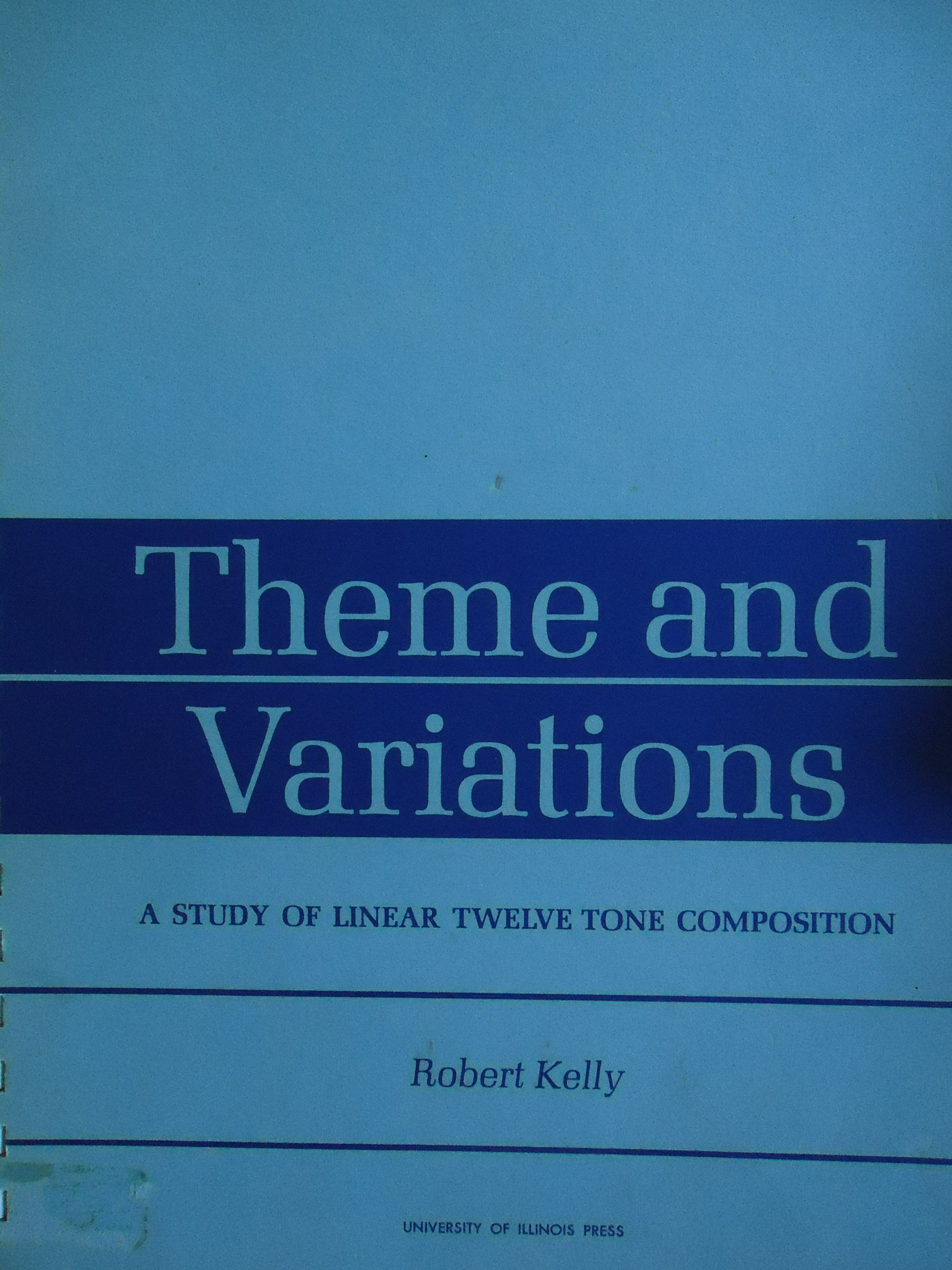 Theme and Variations: A Study of Linear Twelve Tone Composition by ...