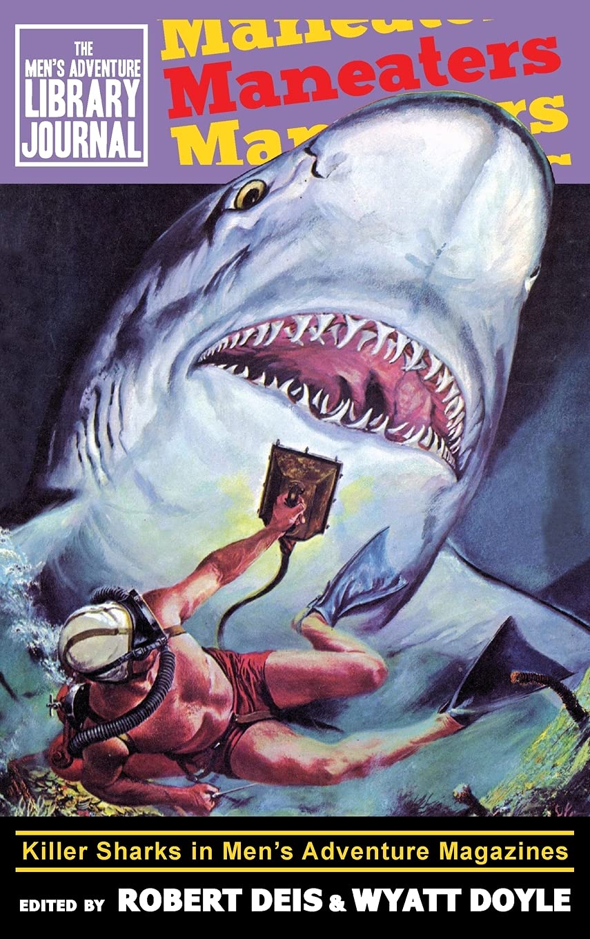 Maneaters: Killer Sharks in Men's Adventure Magazines by Robert Deis ...
