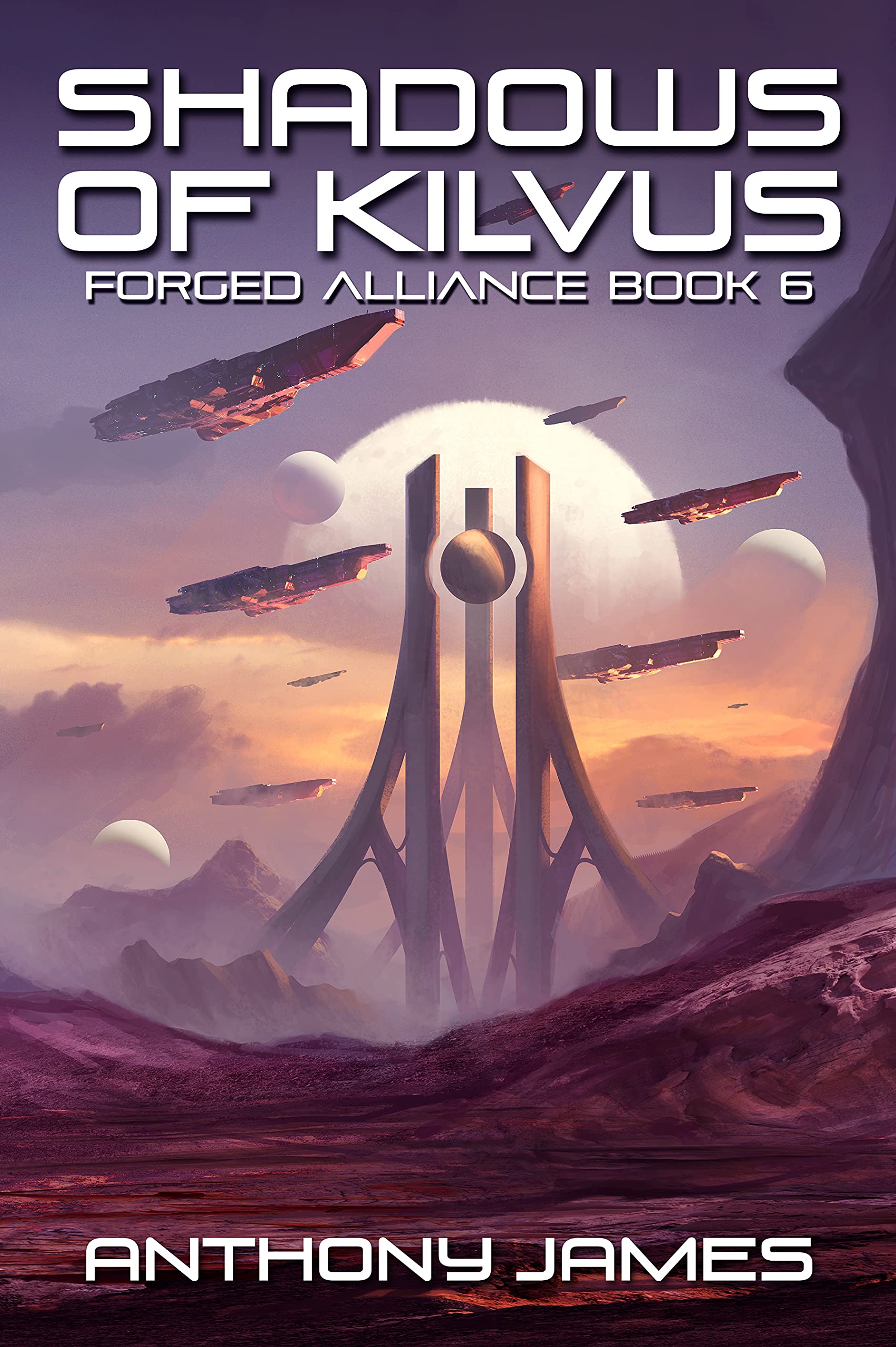Shadows of Kilvus (Forged Alliance #6) by Anthony James | Goodreads