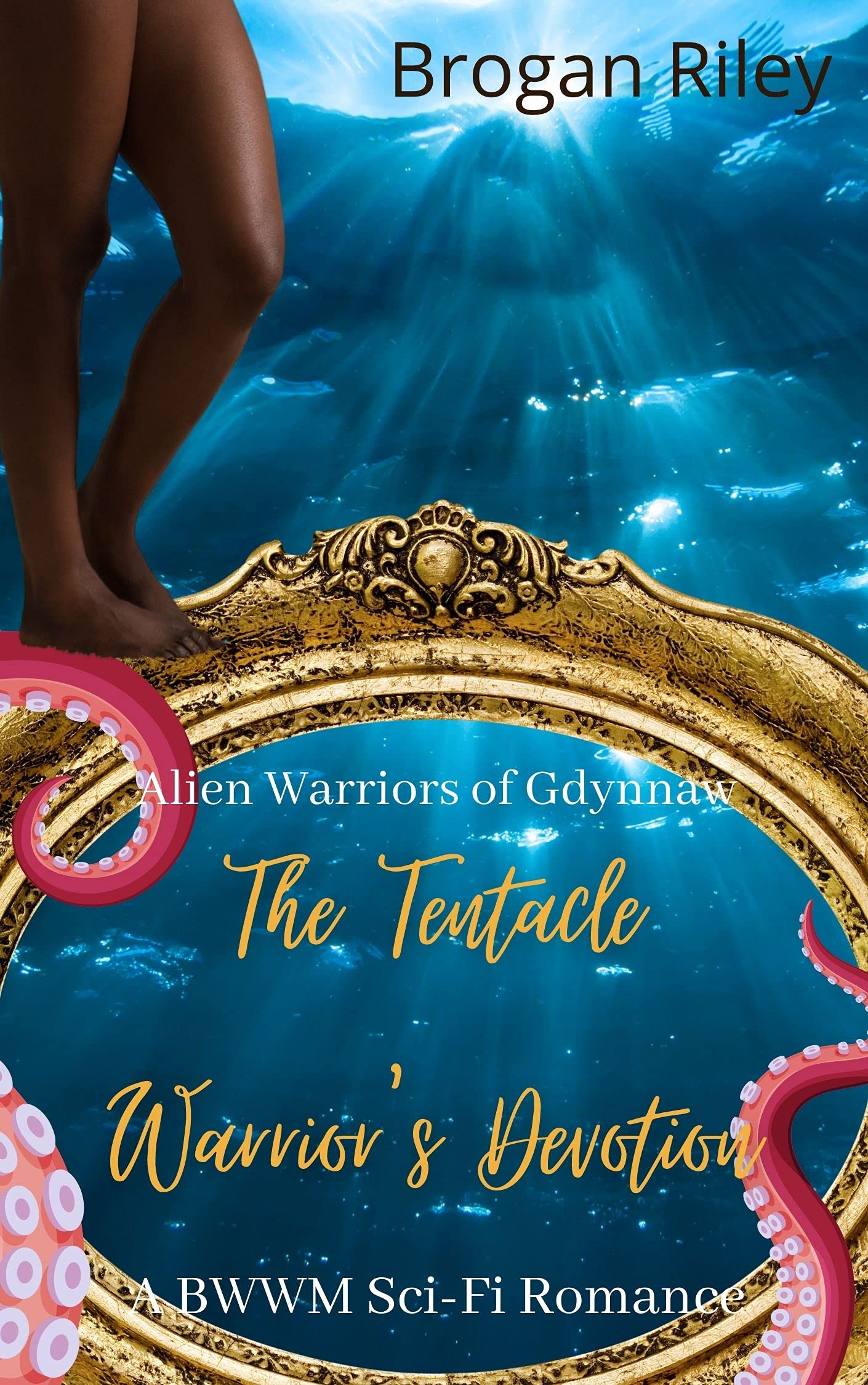 The Tentacle Warrior's Devotion: A BWWM Sci-Fi Romance by Brogan Riley ...