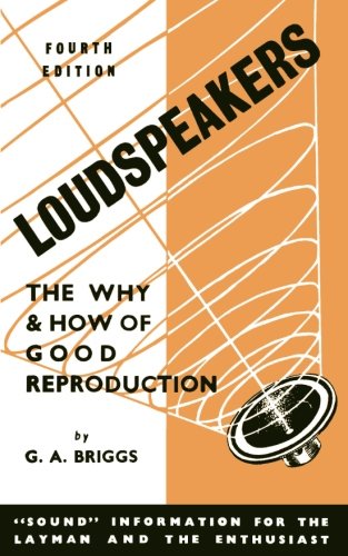 Loudspeakers: The Why and How of Good Reproduction by Gilbert Arthur ...