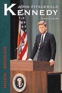 John Fitzgerald Kennedy by Hugh Brogan | Goodreads