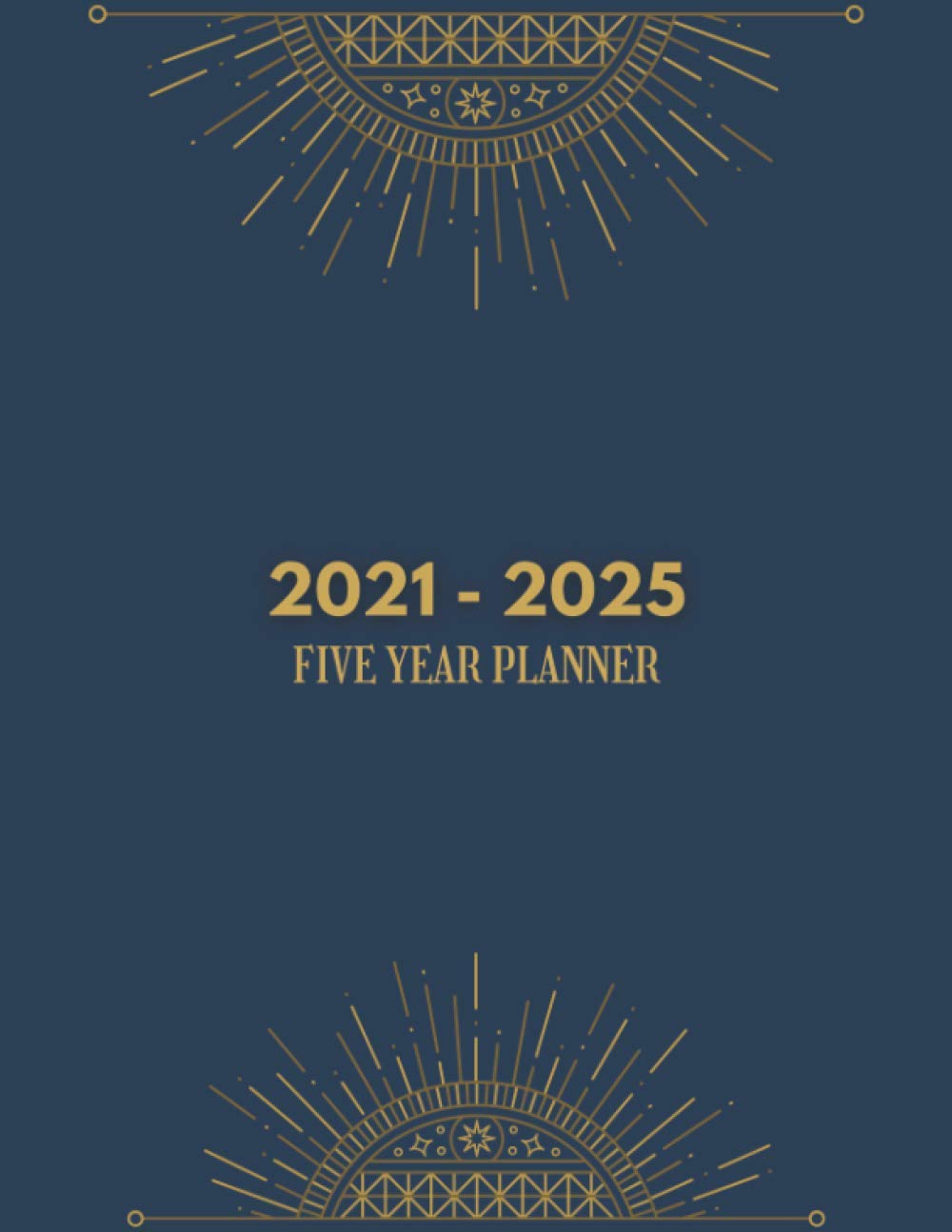 2021-2025 Five Year Planner: Large| 8.5 x 11 | 60 Monthly and Yearly ...