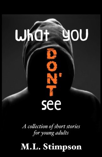 What You Don't See by M.L. Stimpson | Goodreads