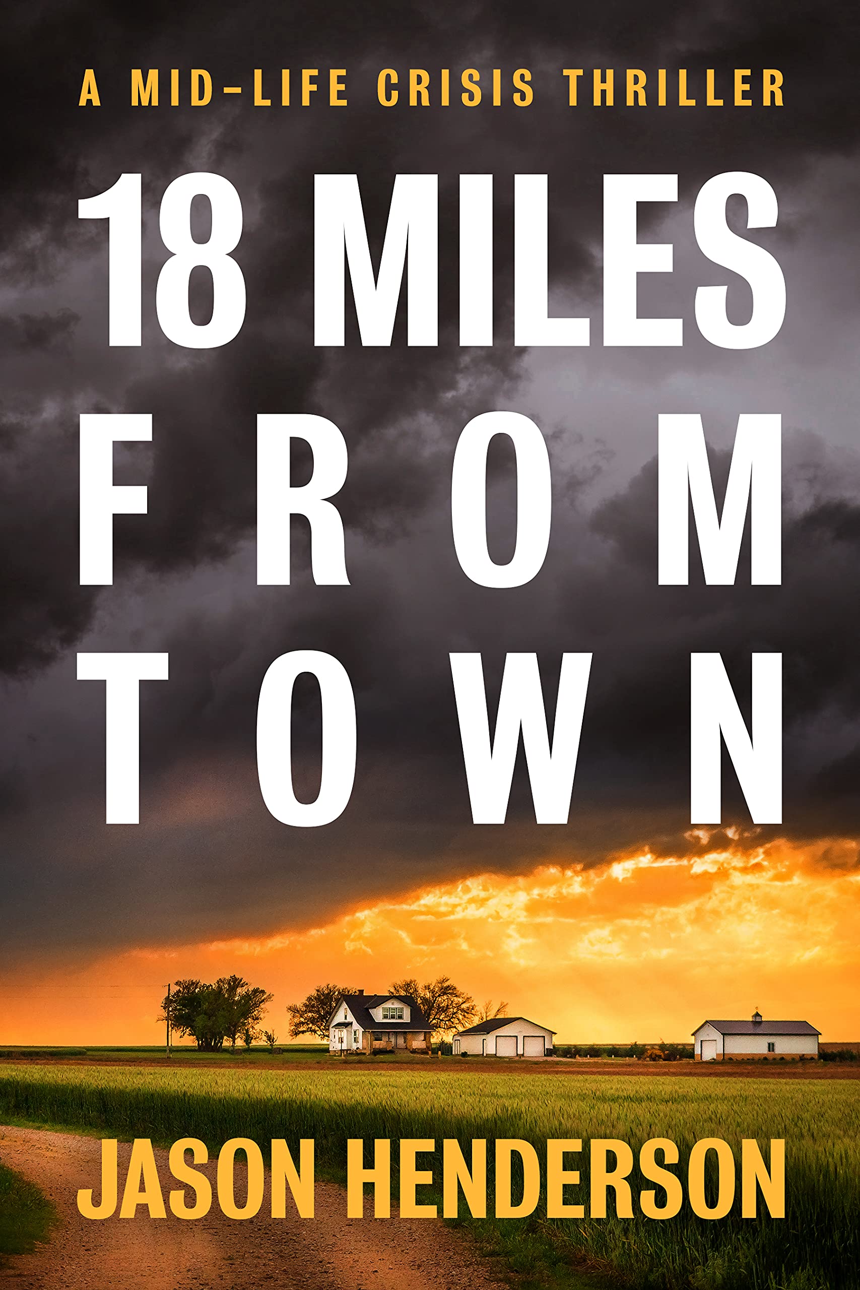 18 Miles from Town (Midlife Crisis #1) by Jason Henderson | Goodreads