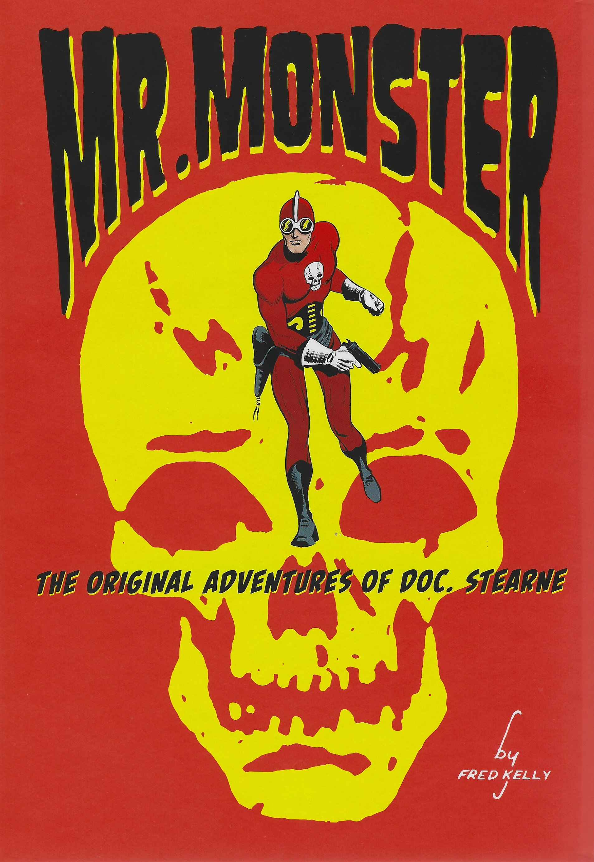 Mr. Monster: The Original Adventures of Doc. Stearne by Fred Kelly ...