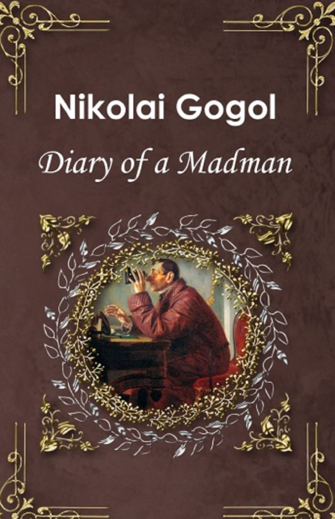 Diary of a Madman-Original Edition(Annotated) by Nikolai Gogol | Goodreads