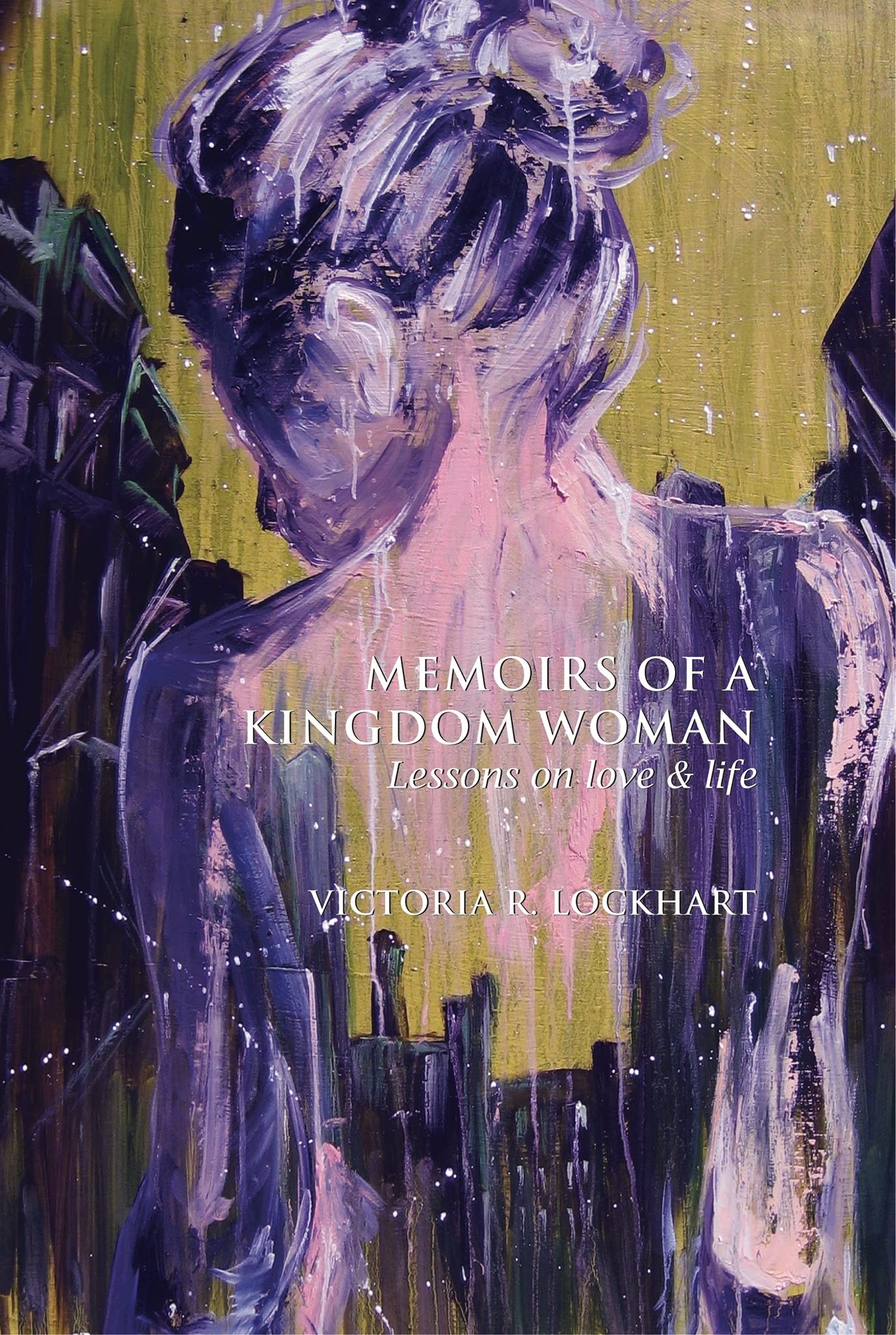 Memiors Of A Kingdom Woman: Lesson On Love & Life by Victoria Lockhart ...