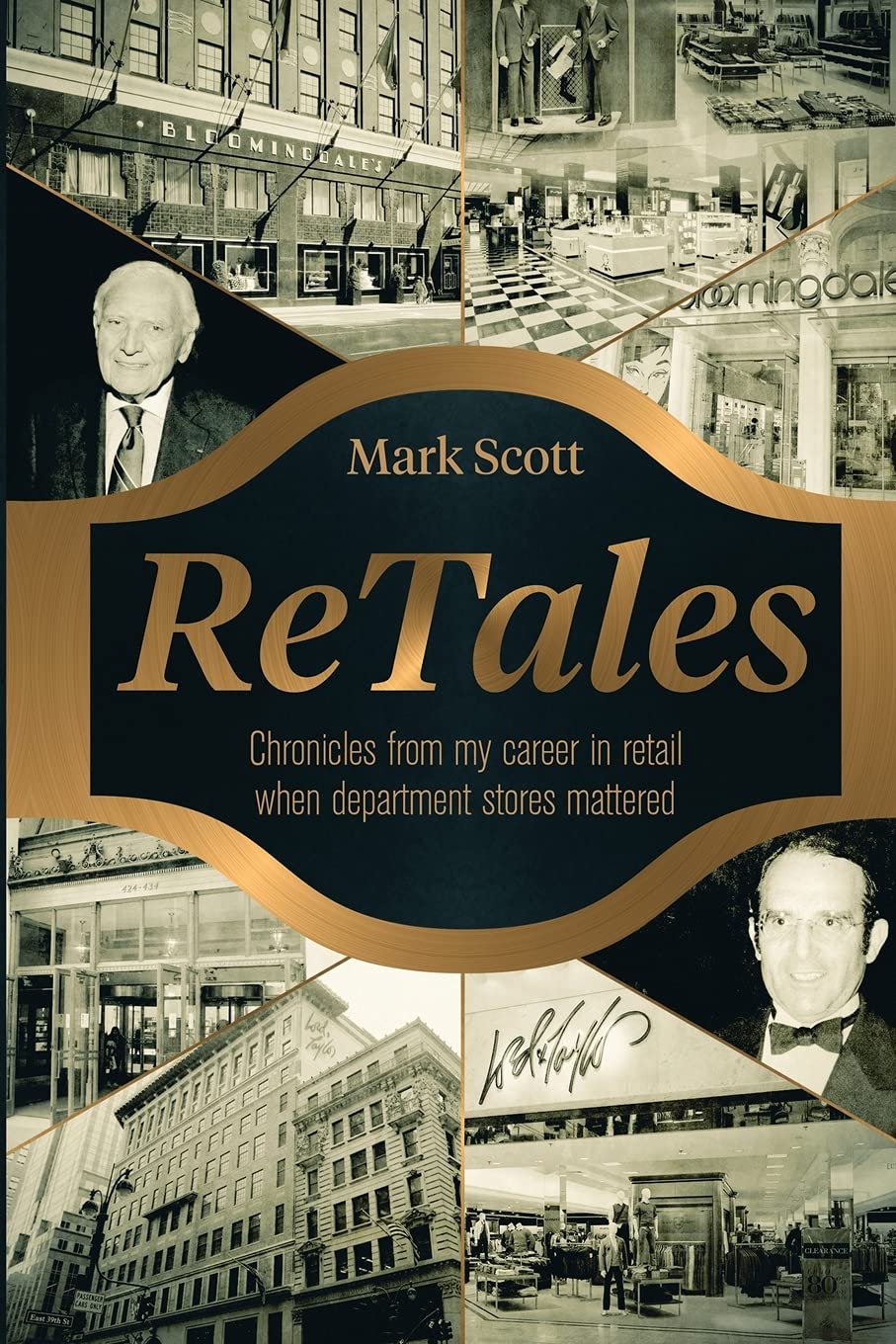 ReTales: Chronicles from my career in retailing whn department stores ...