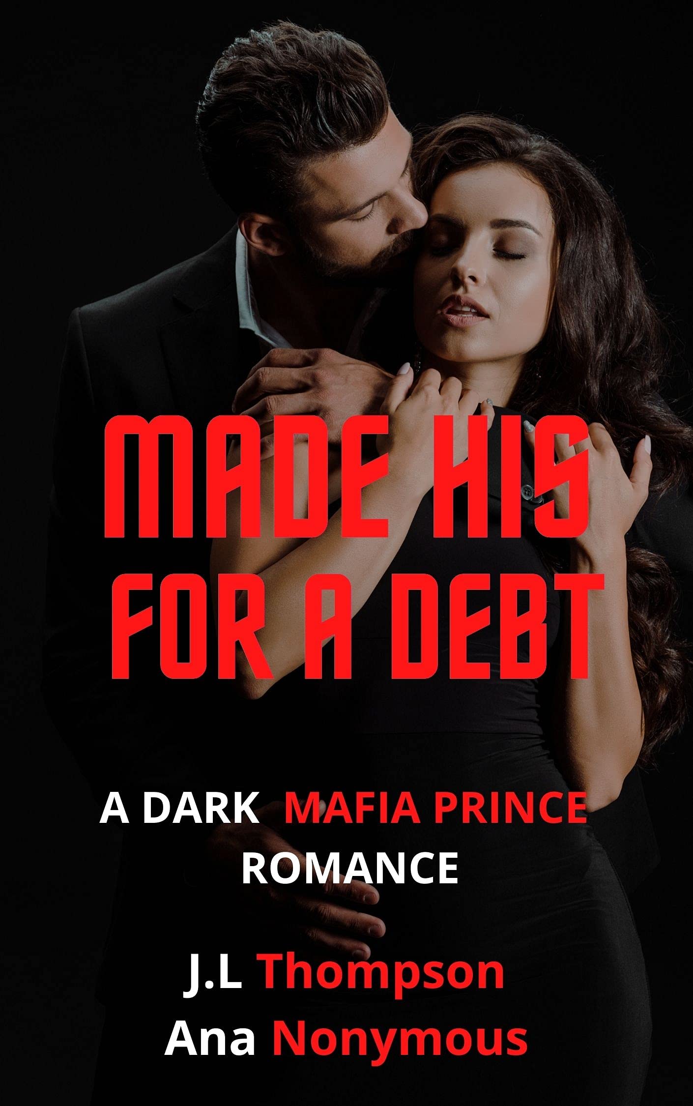 Made His for a Debt (The Sadistic Prince) by J.L. Thompson | Goodreads