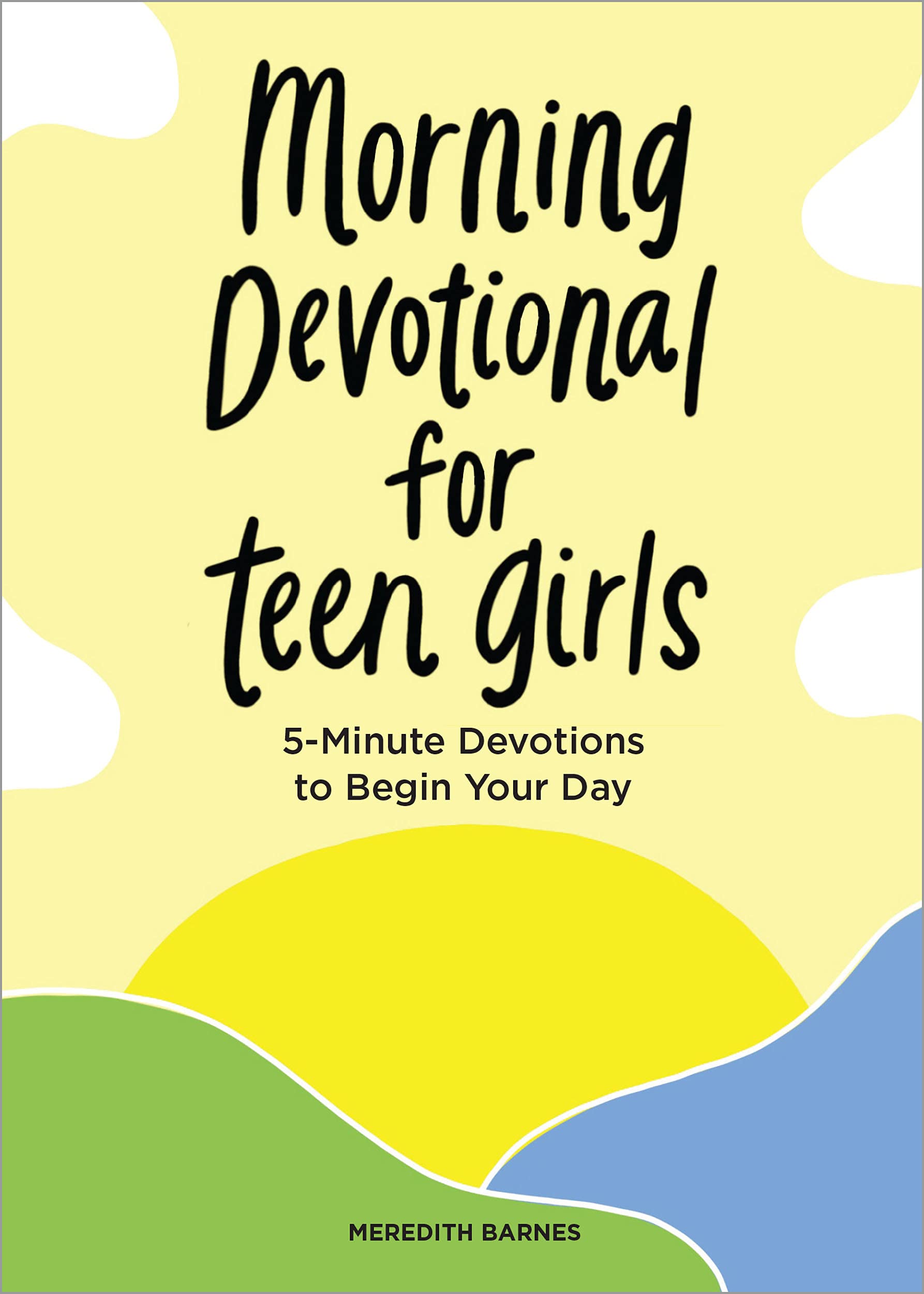 Morning Devotional for Teen Girls: 5-Minute Devotions to Begin Your Day ...