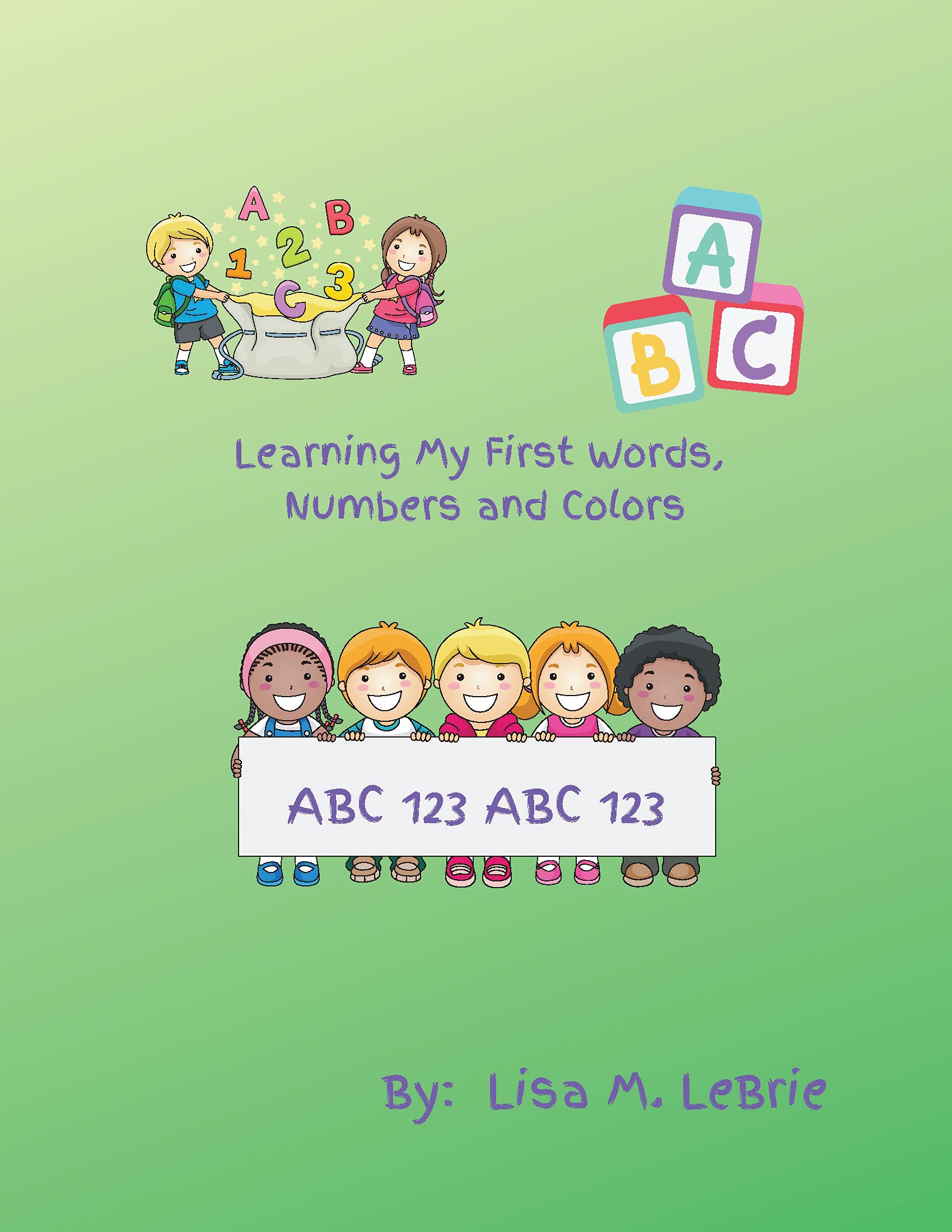 Learning My First Words, Numbers and Colors by Lisa LeBrie | Goodreads