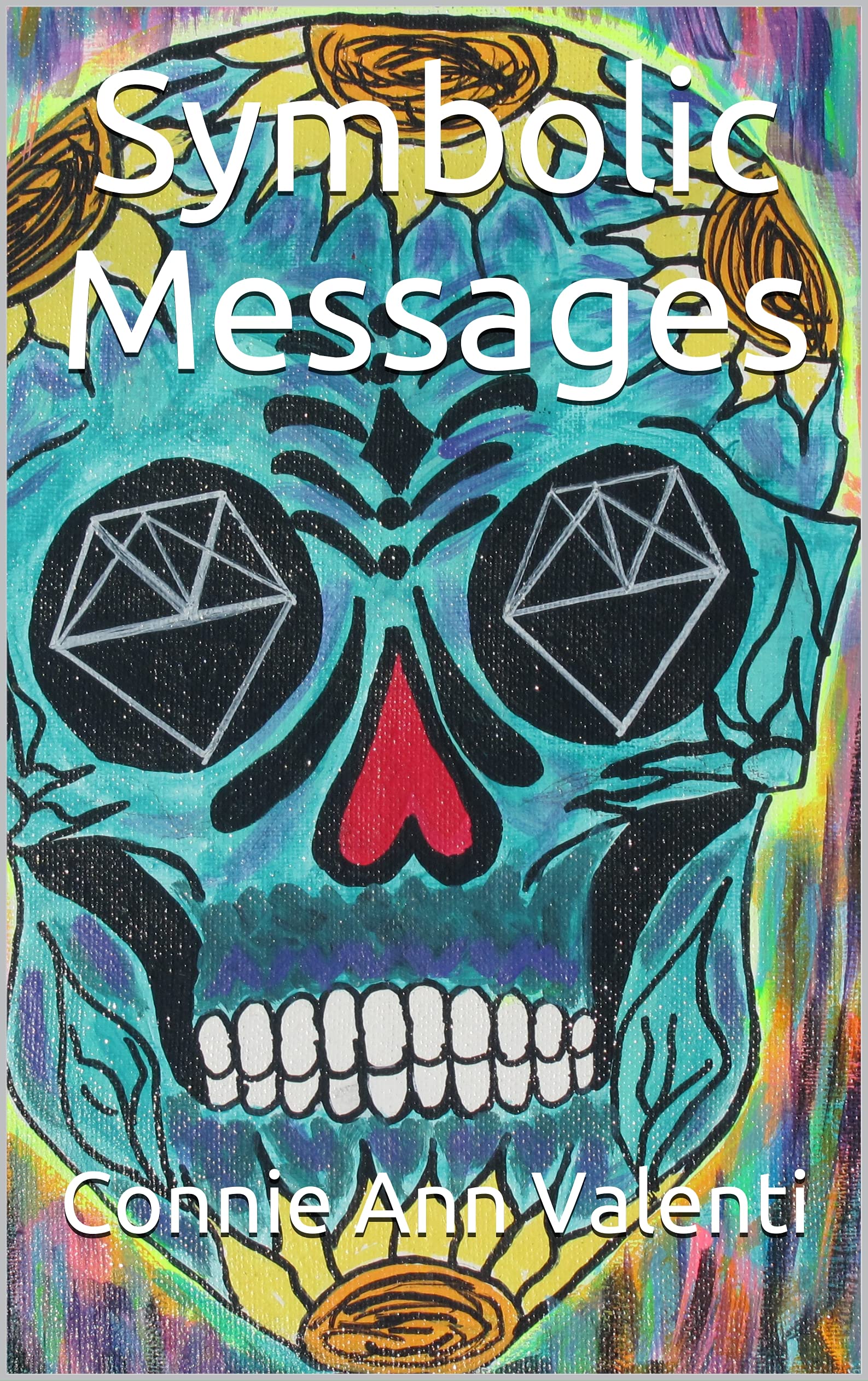 Symbolic Messages by Connie Ann Valenti | Goodreads