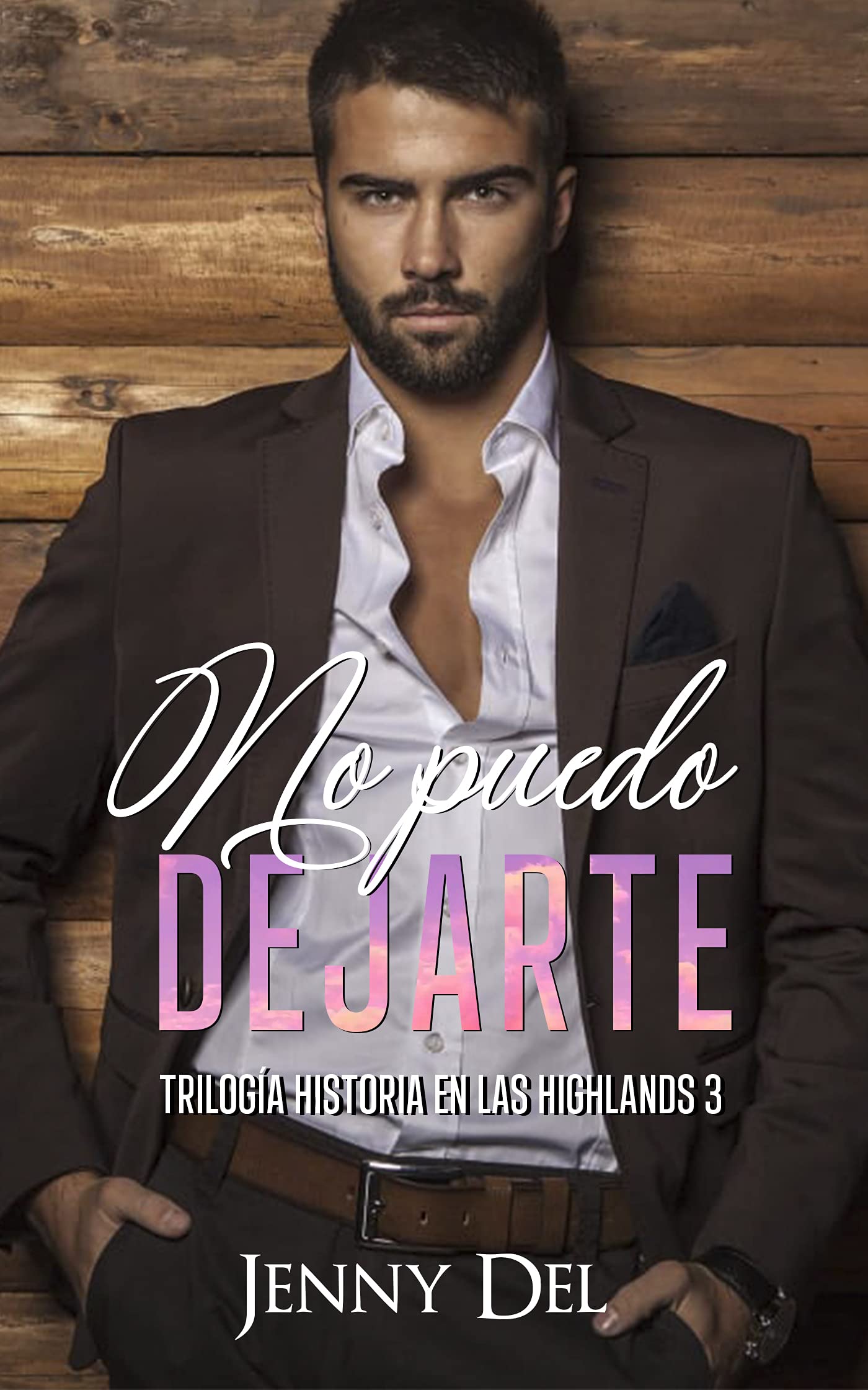 No puedo dejarte (Trilogía Historia en las Highlands #3) by Jenny Del ...