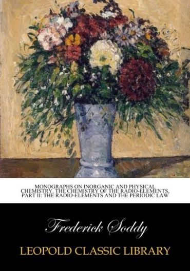 Monographs on inorganic and physical chemistry. The Chemistry of the ...