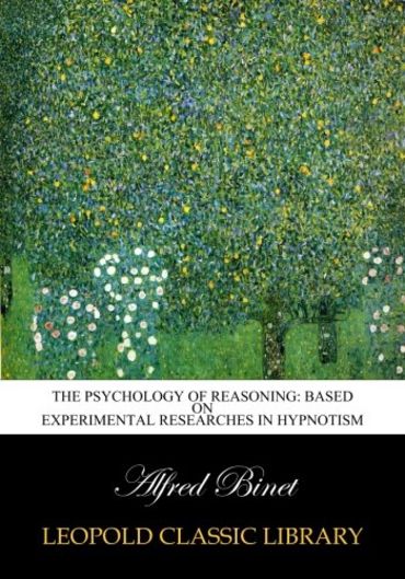 The psychology of reasoning: based on experimental researches in ...