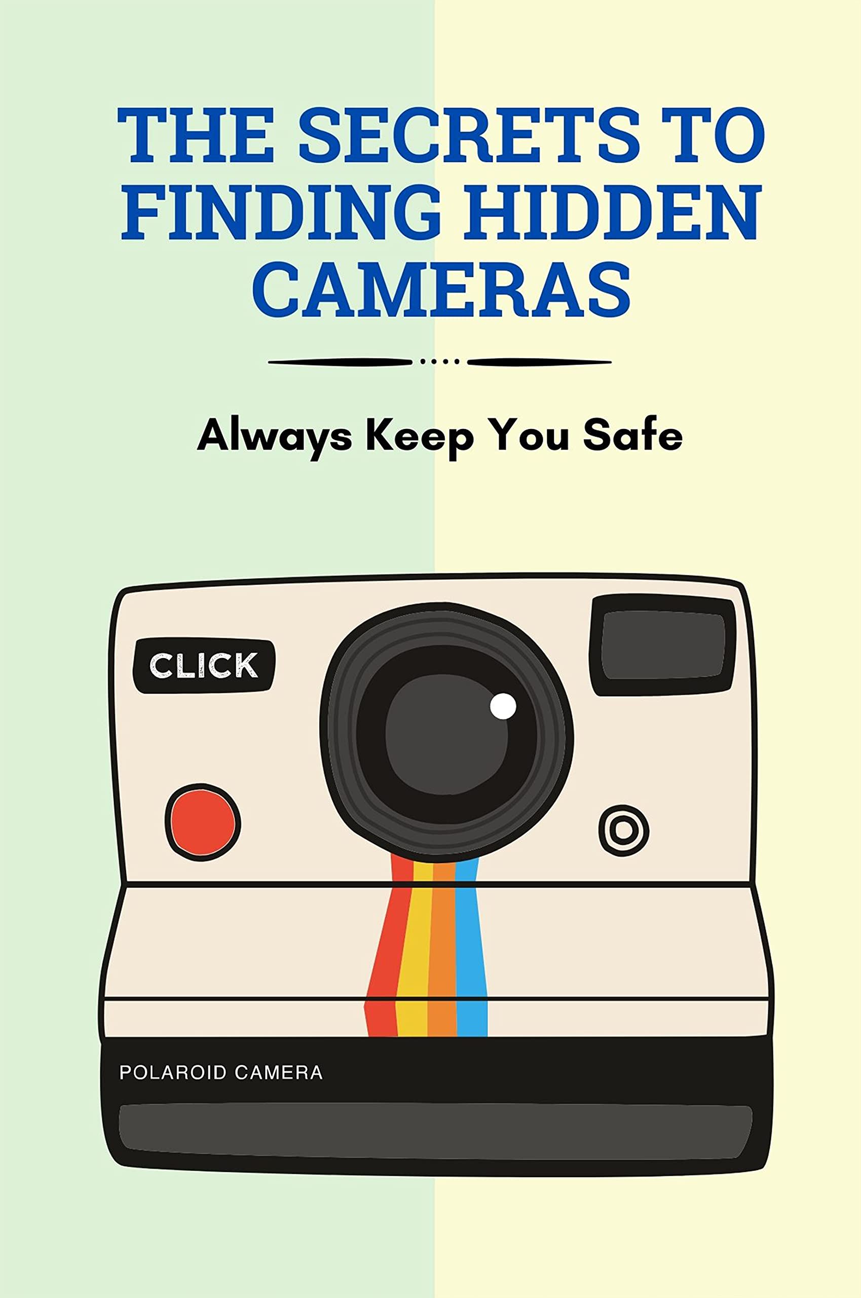 The Secrets To Finding Hidden Cameras: Always Keep You Safe: What Does ...