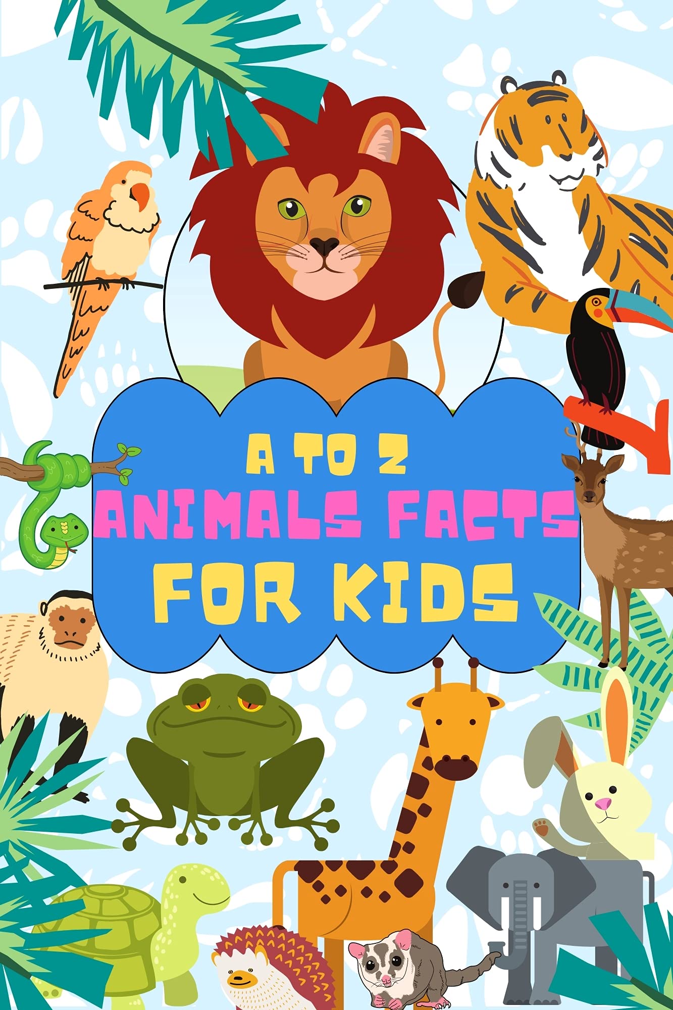 A TO Z Animals Facts For Kids: 100 Animals & 100 Unique Illustrations ...