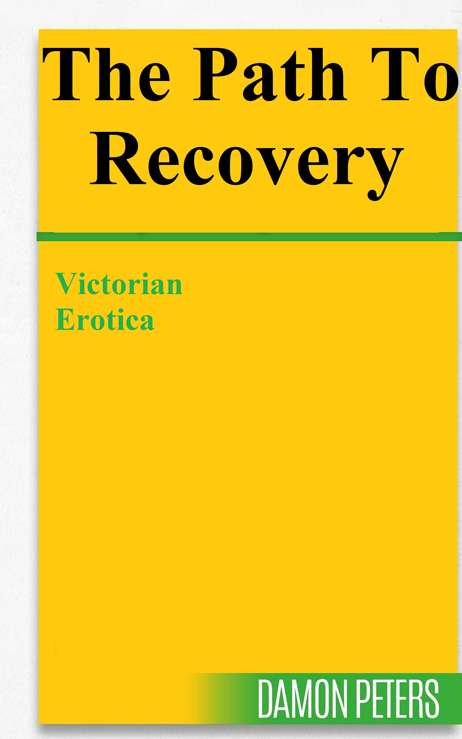 THE PATH TO RECOVERY: Victorian Erotica by Damon Peters | Goodreads