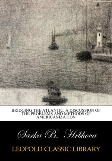 Bridging the Atlantic: A Discussion of the Problems and Methods of ...